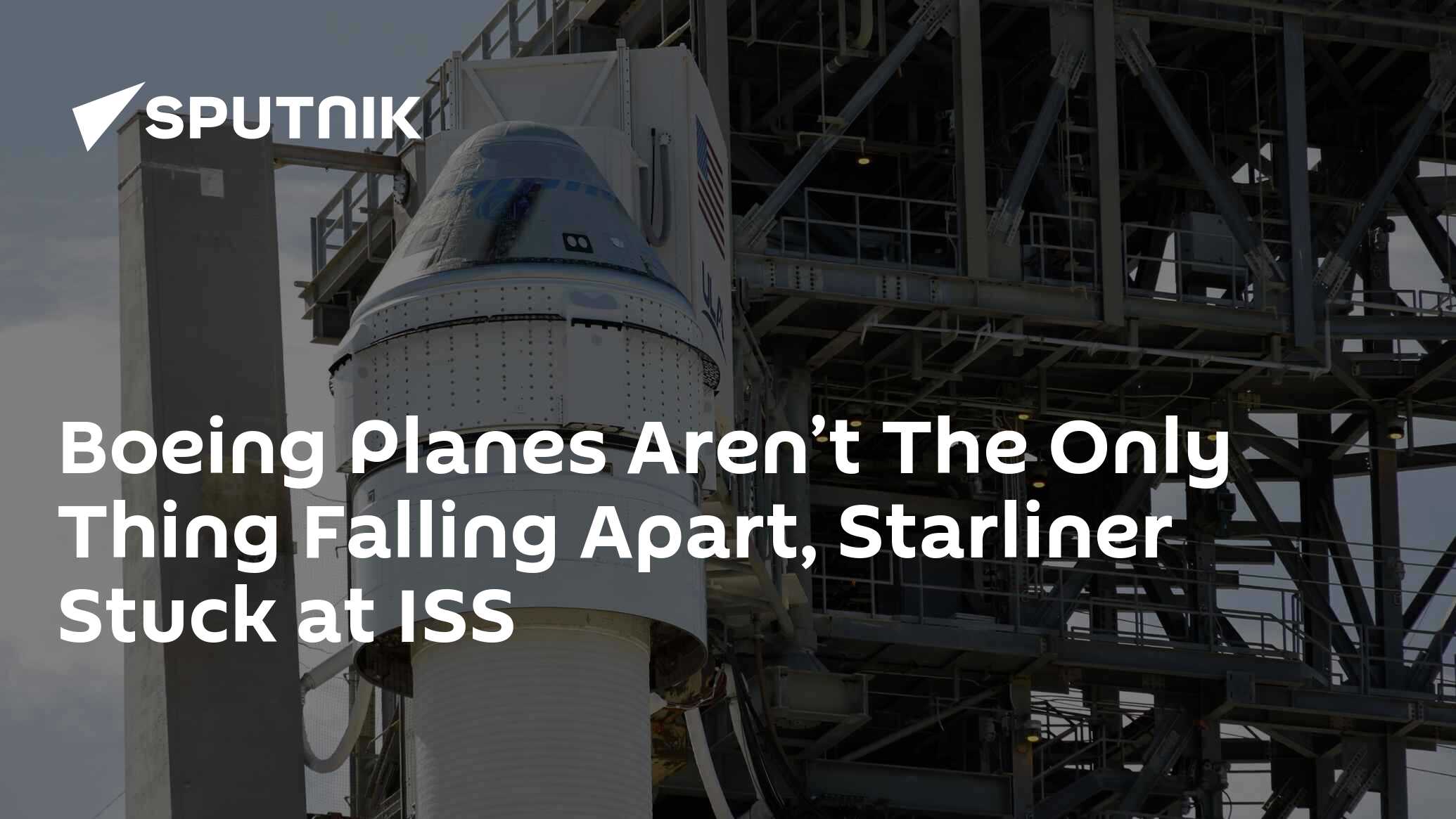 Another Embarrassing Moment for Boeing: Starliner Stuck at ISS