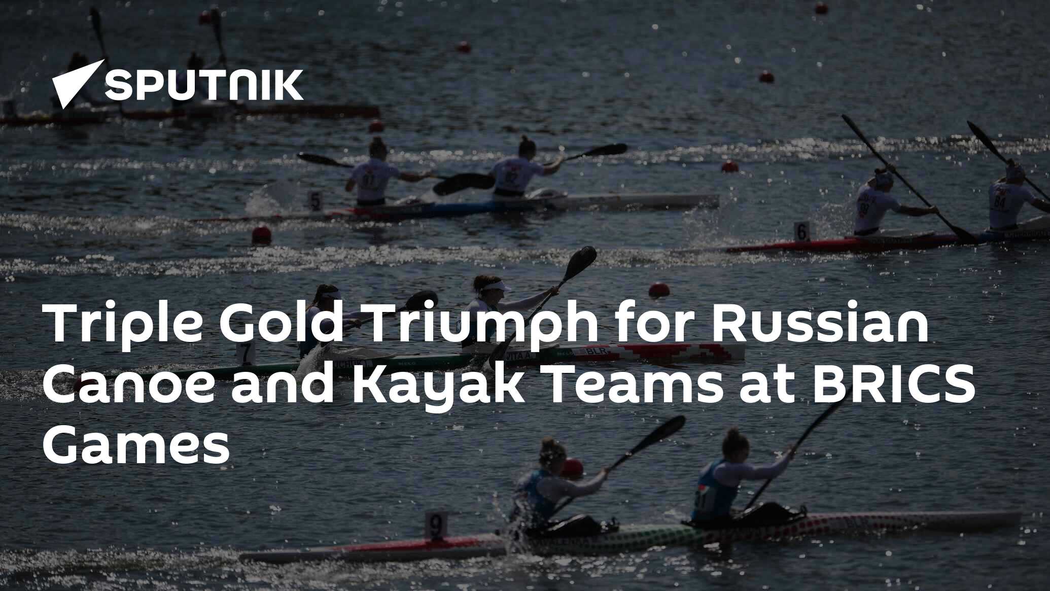 Triple Gold Triumph for Russian Canoe and Kayak Teams at BRICS Games