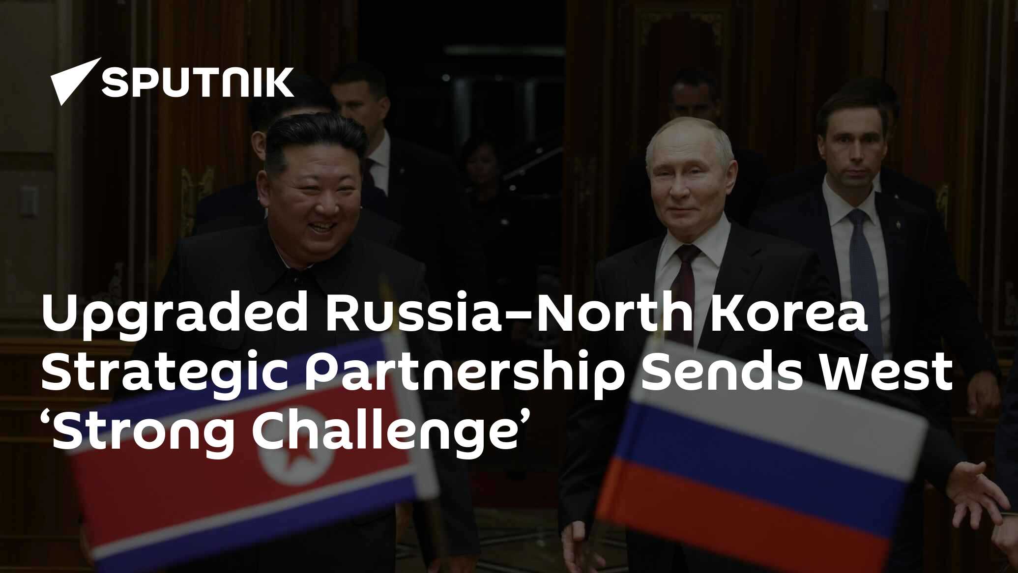Upgraded Russia–North Korea Strategic Partnership Sends West ‘Strong Challenge’