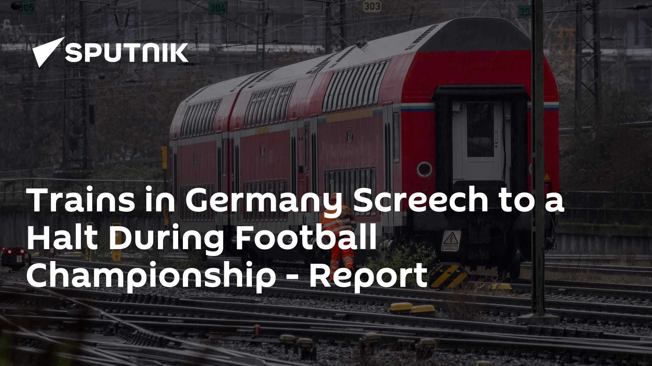 Trains in Germany Screech to a Halt During Football Championship - Report
