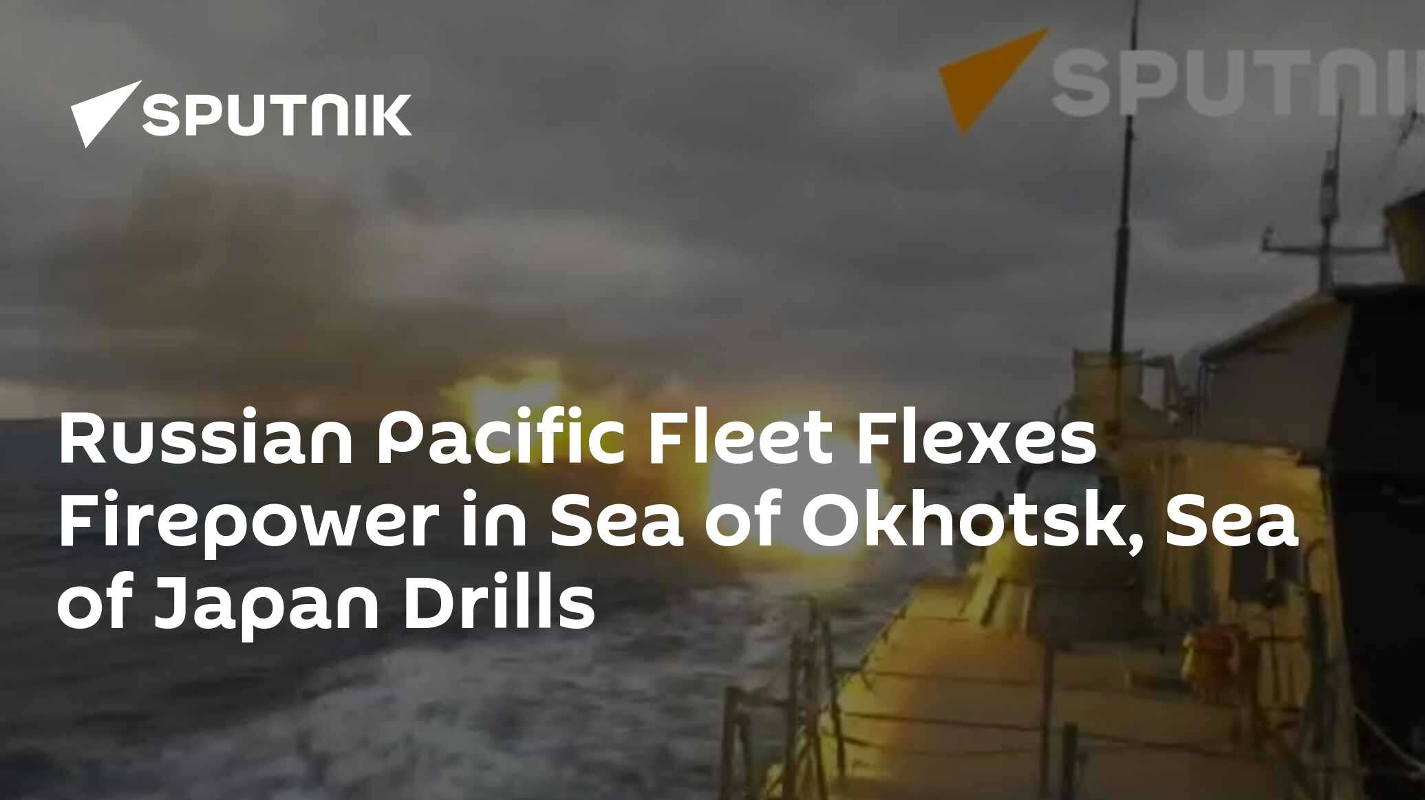 Russian Pacific Fleet Flexes Firepower in Sea of Okhotsk, Sea of Japan ...