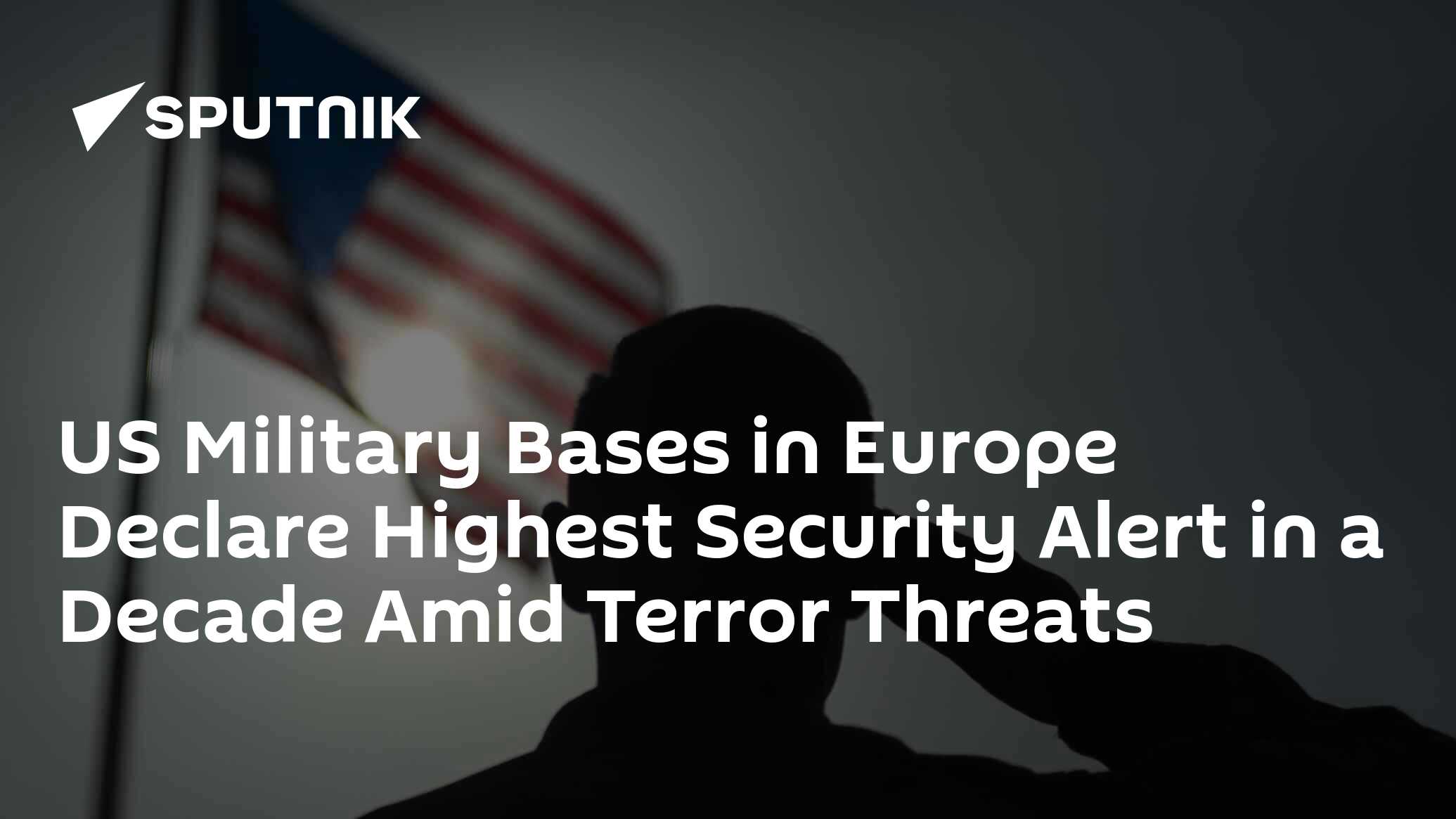 US Bases in Europe Declare Highest Security Alert in a Decade Amid ...