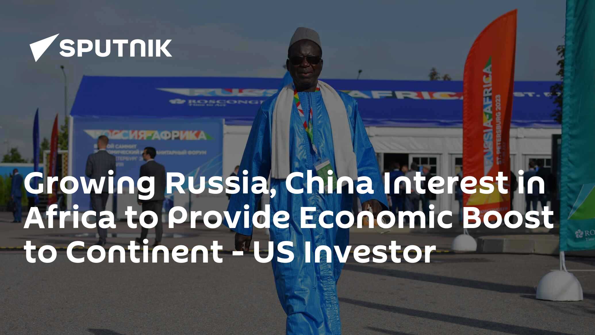 Growing Russia, China Interest in Africa to Provide Economic Boost to ...