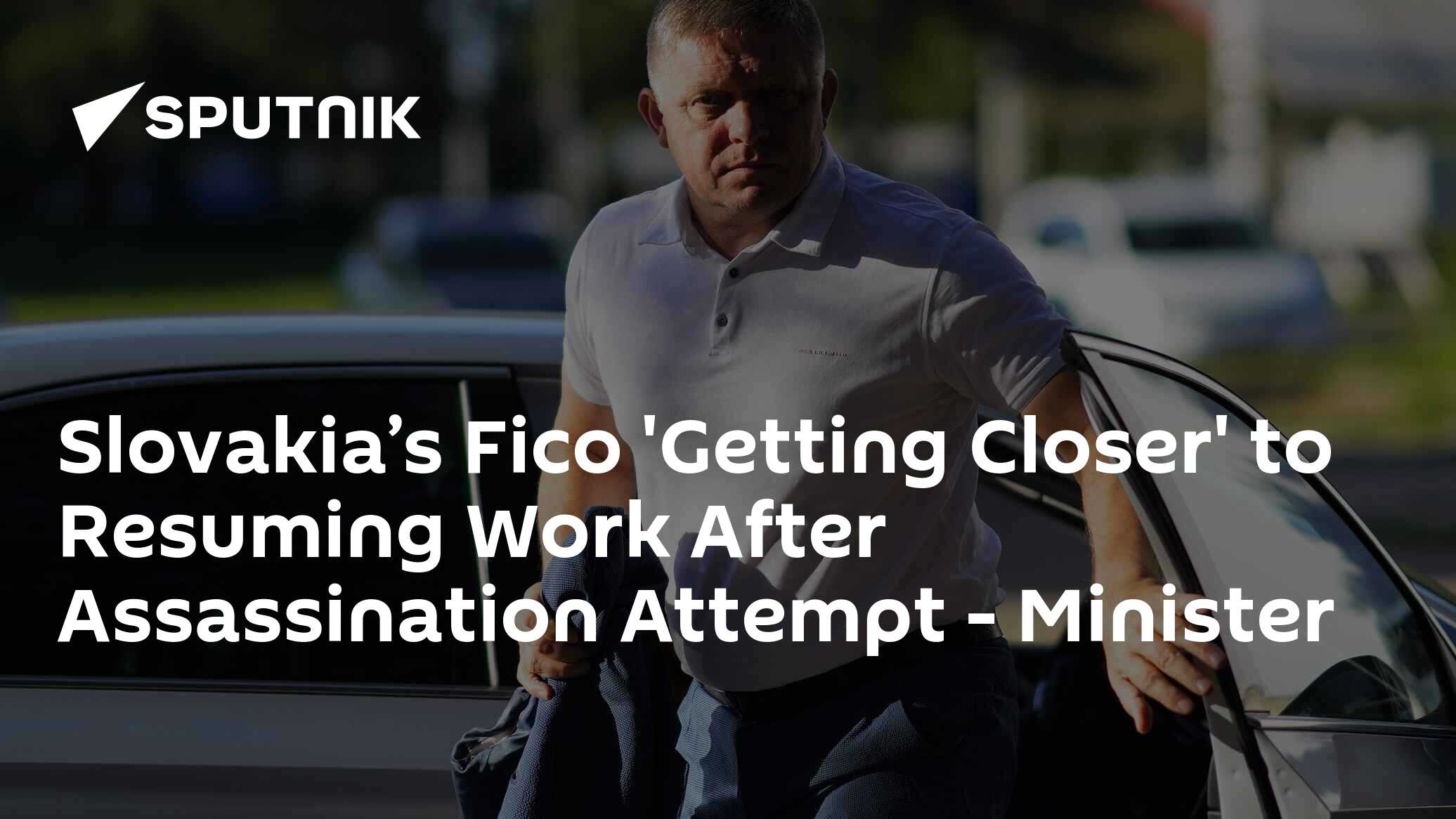 Slovakia’s Fico 'Getting Closer' to Resuming Work After Assassination ...