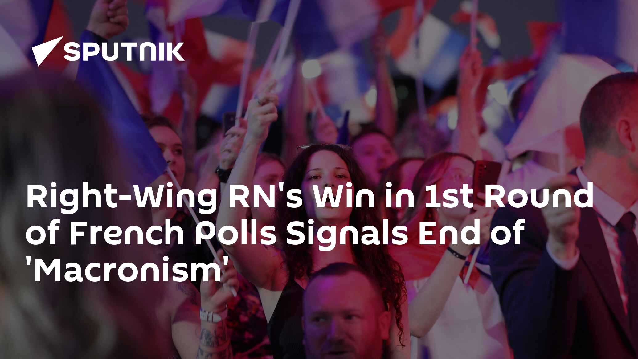 Right-Wing RN's Win in 1st Round of French Polls Signals End of ...