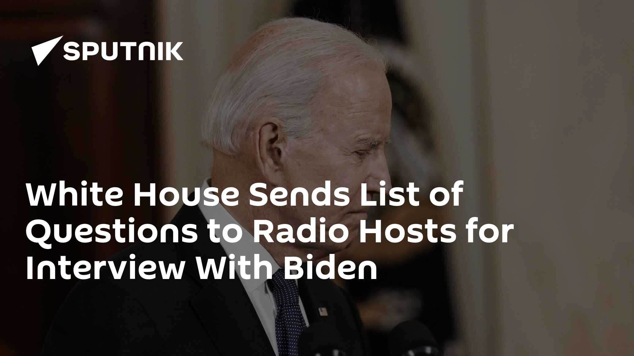 White House Sends List of Questions to Radio Hosts for Interview With Biden - South Africa Today