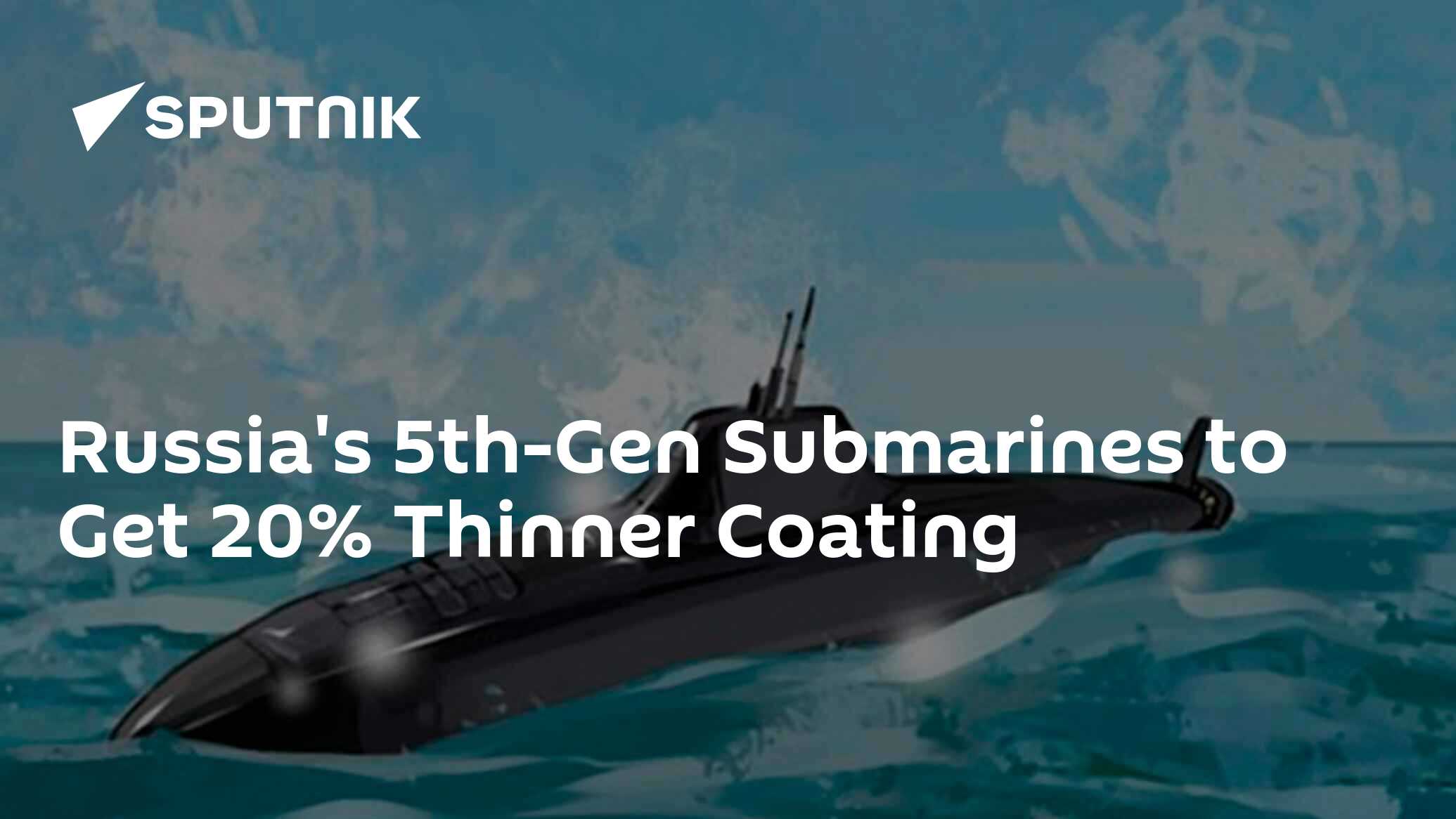 Russia's 5th-Gen Submarines to Get 20% Thinner Coating - South Africa Today