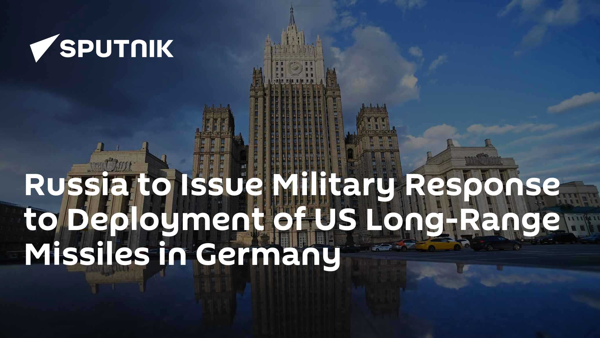 Moscow to Issue Military Response to Deployment of US Long-Range ...