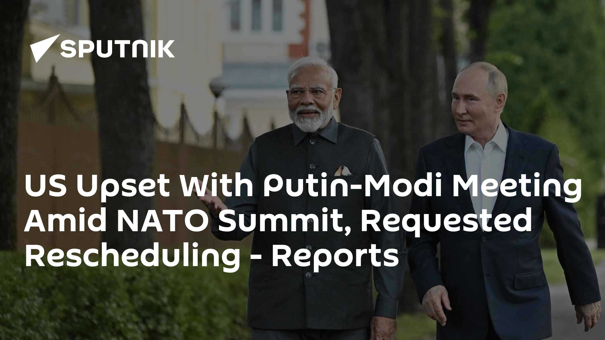 US Upset with Putin-Modi Meeting During NATO Summit