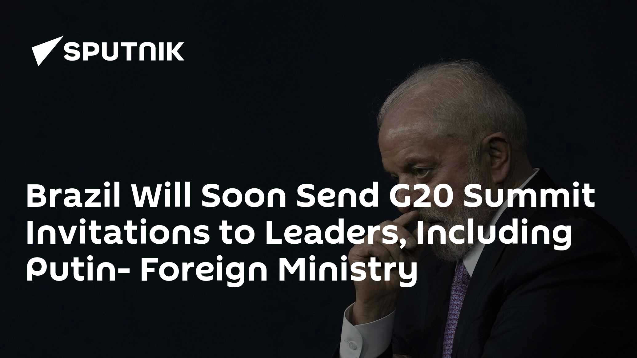 Brazil Will Send G20 Summit Invites Soon, Including Putin
