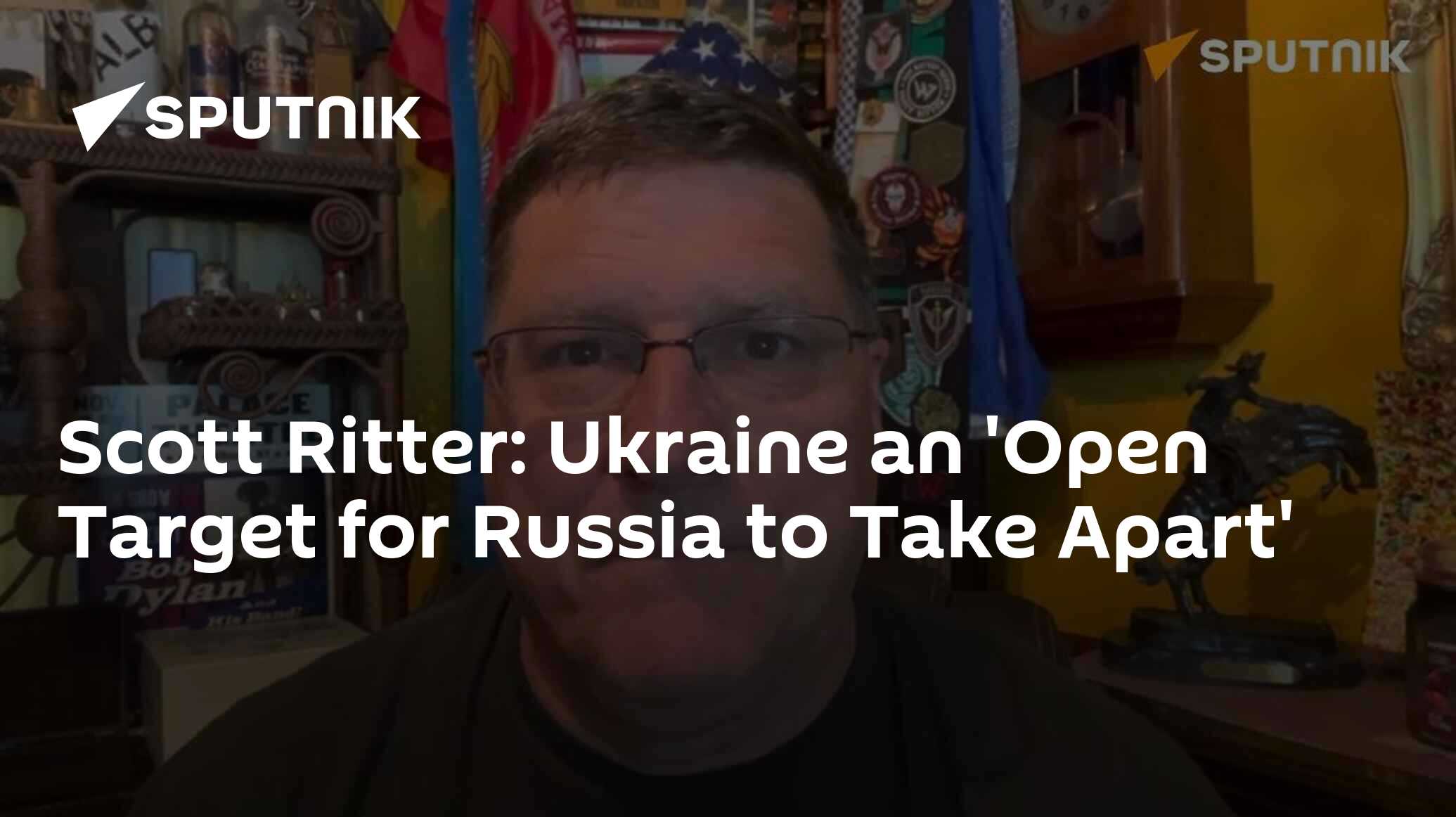 Scott Ritter Says Ukraine an 'Open Target for Russia to Take Apart'