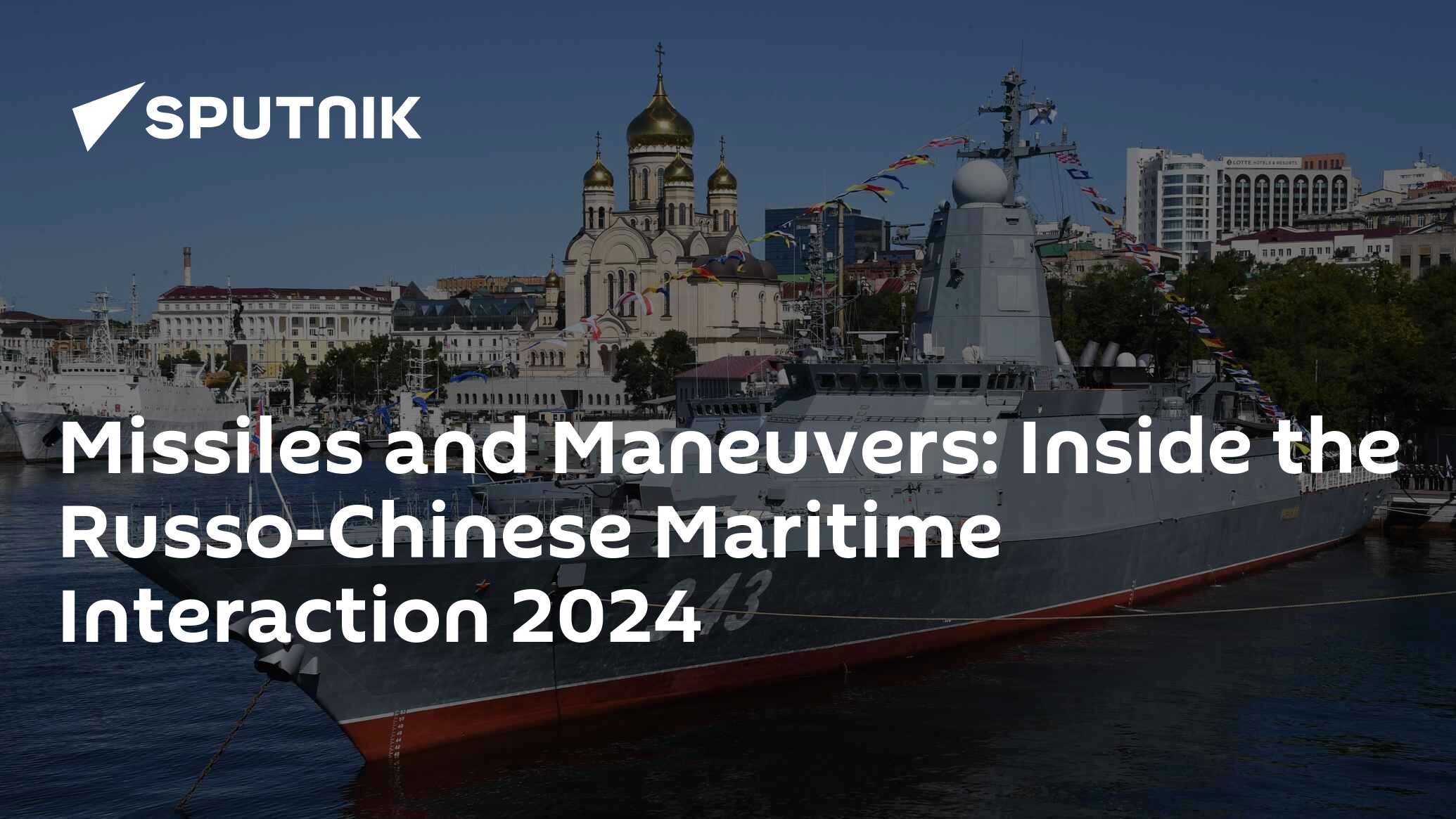 Missiles and Maneuvers: Inside the Russo-Chinese Maritime Interaction 2024