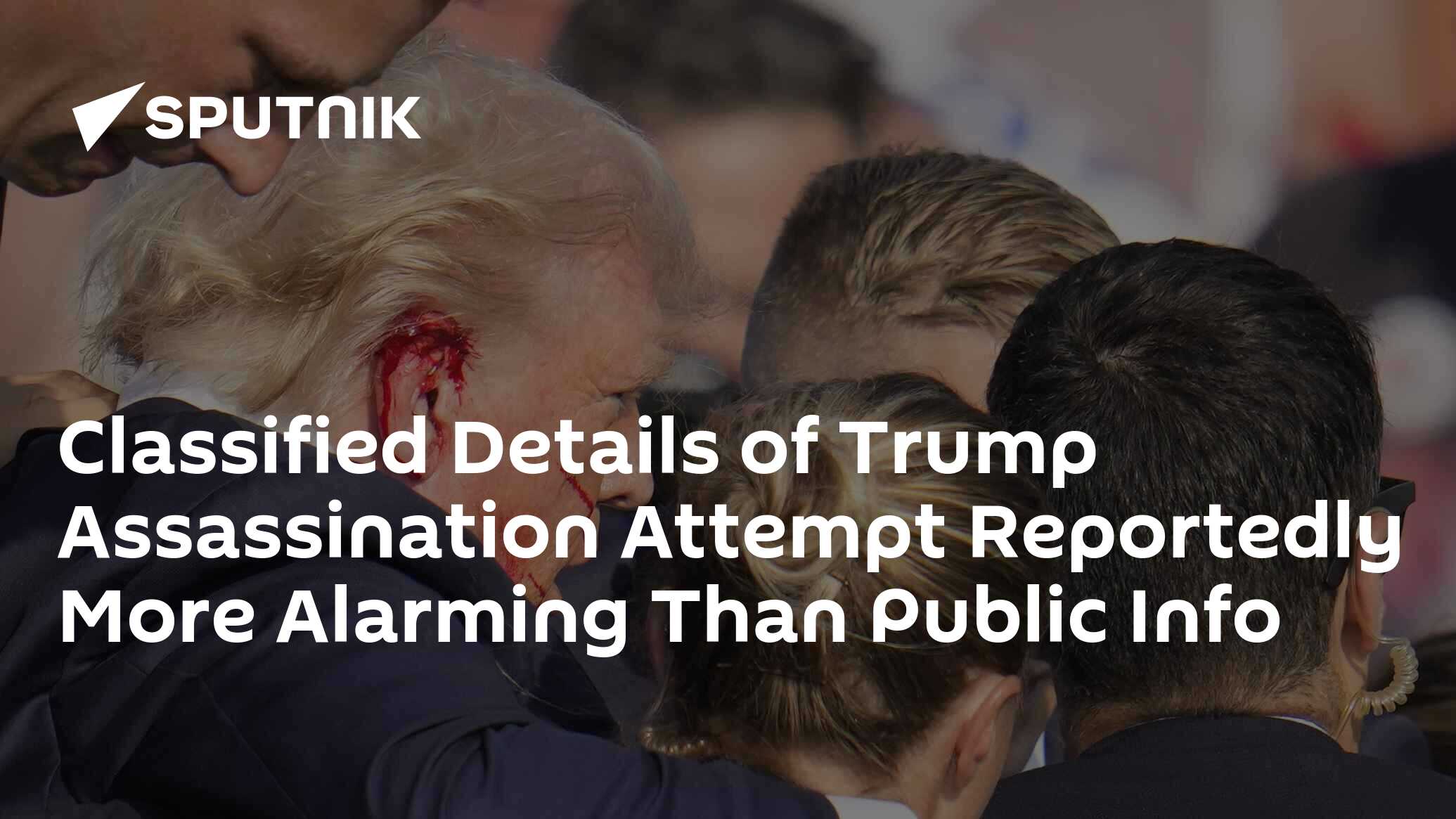 Classified Details of Trump Assassination Attempt Reportedly More ... Classified Details of Trump Assassination Attempt Reportedly More ...