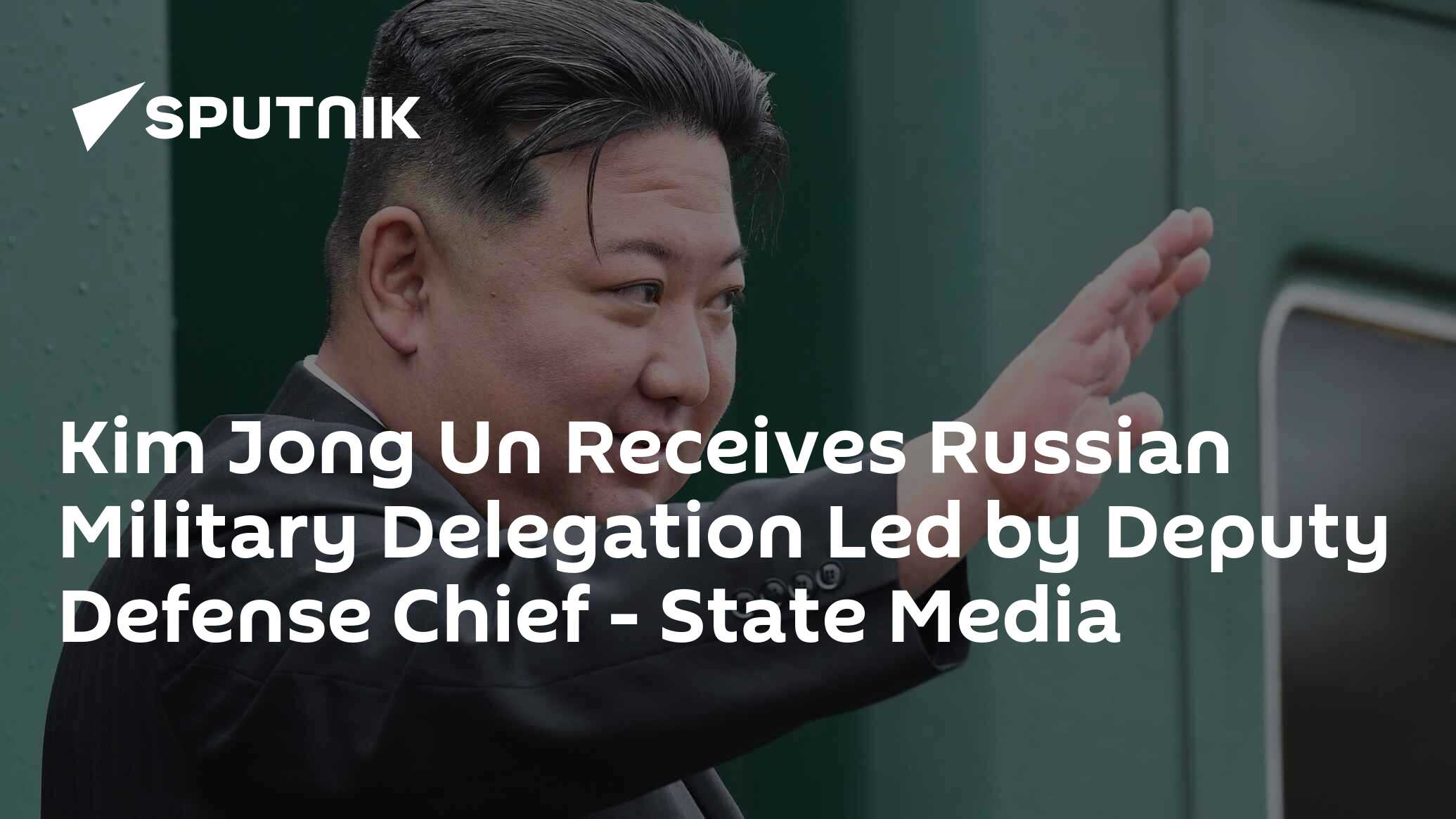 Kim Jong Un Receives Russian Military Delegation Led by Deputy Defense ...