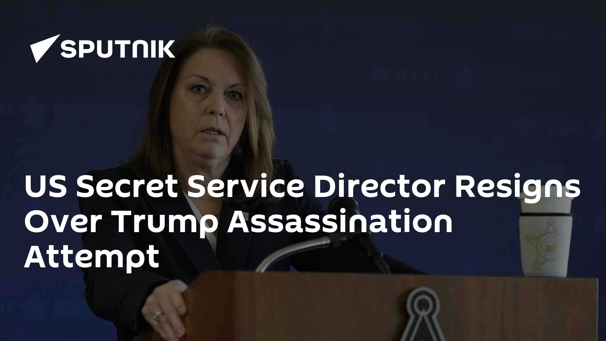 US Secret Service Director Resigns Over Trump Assassination Attempt
