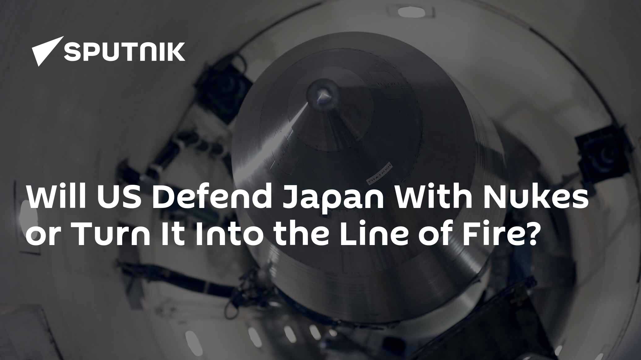Will US Defend Japan With Nukes or Turn It Into the Line of Fire?