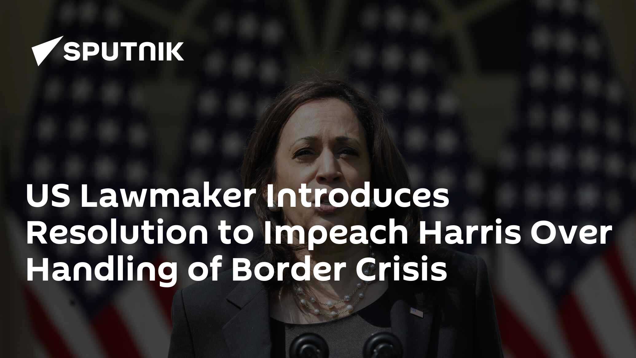 US Lawmaker Introduces Resolution to Impeach Harris Over Handling of ...