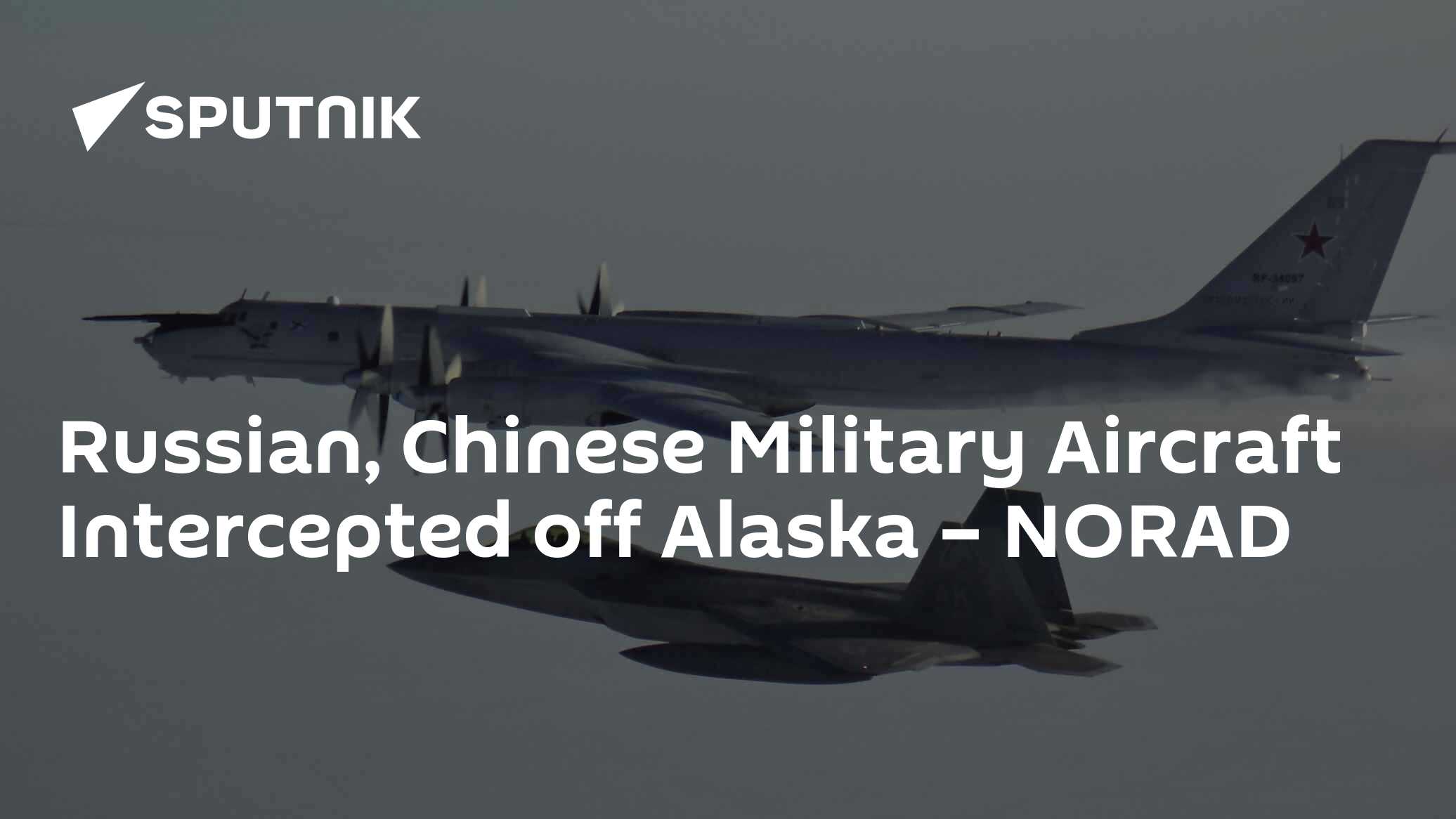 Russian, Chinese Military Aircraft Intercepted Off Alaska – NORAD