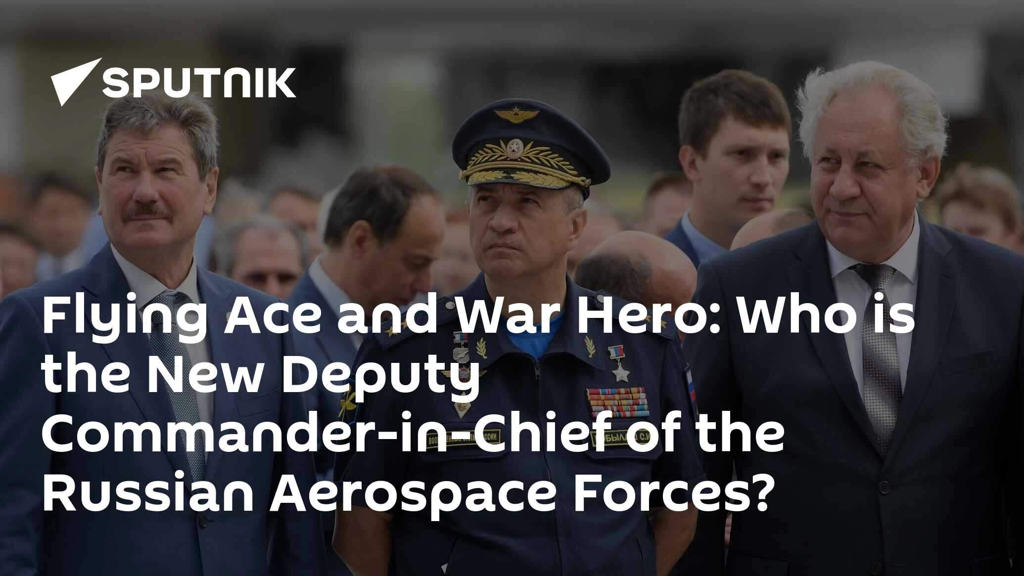 Flying Ace and War Hero: Who is the New Deputy Commander-in-Chief of ...