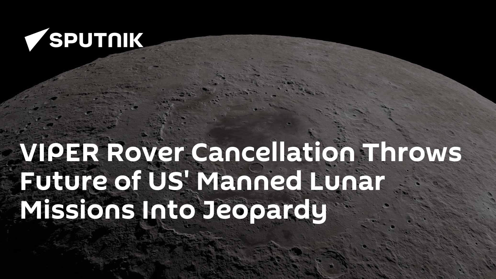 VIPER Rover Cancellation Throws Future of US' Manned Lunar Missions ...