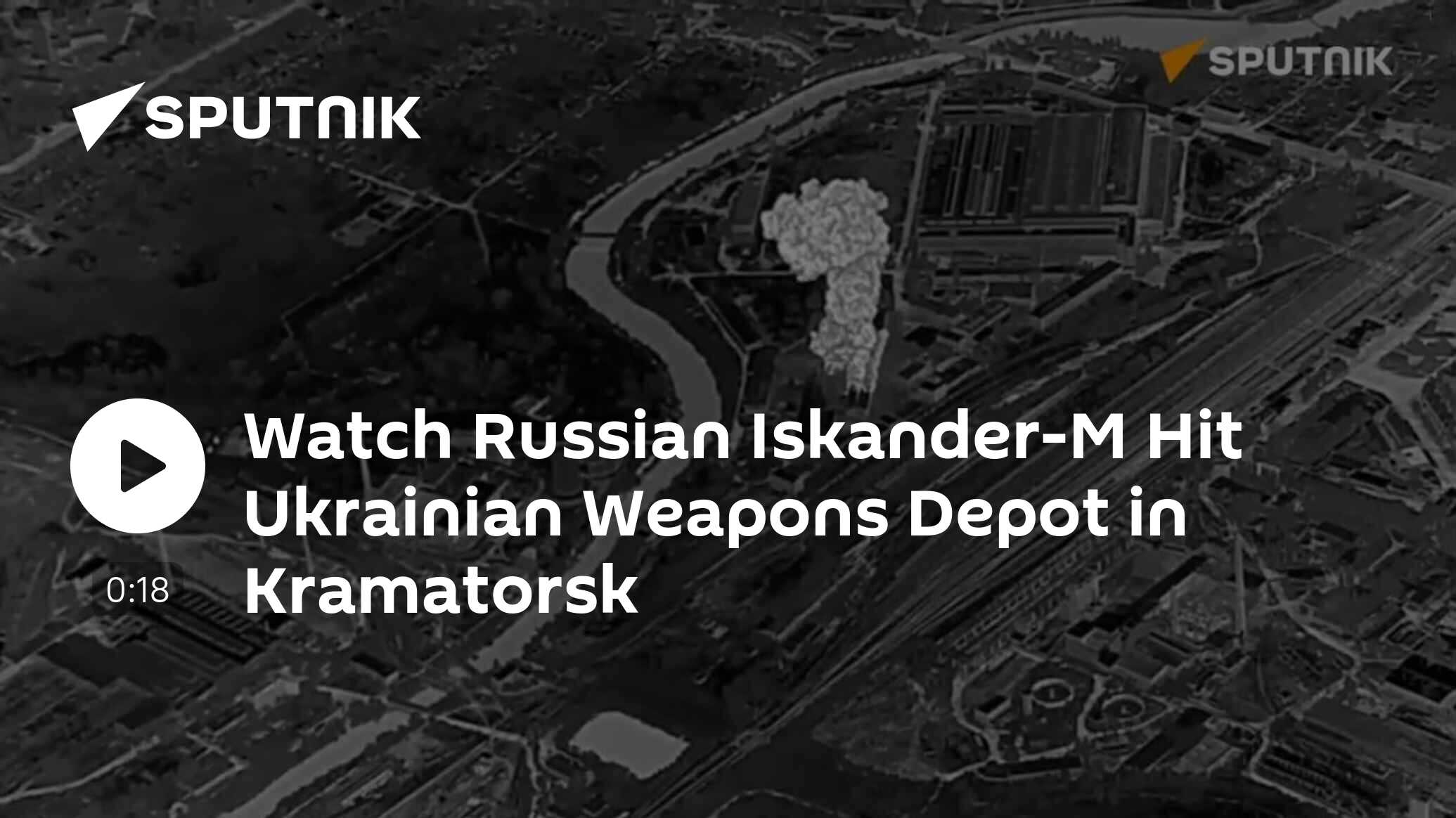 Watch Russian Iskander-M Hit Ukrainian Weapons Depot in Kramatorsk
