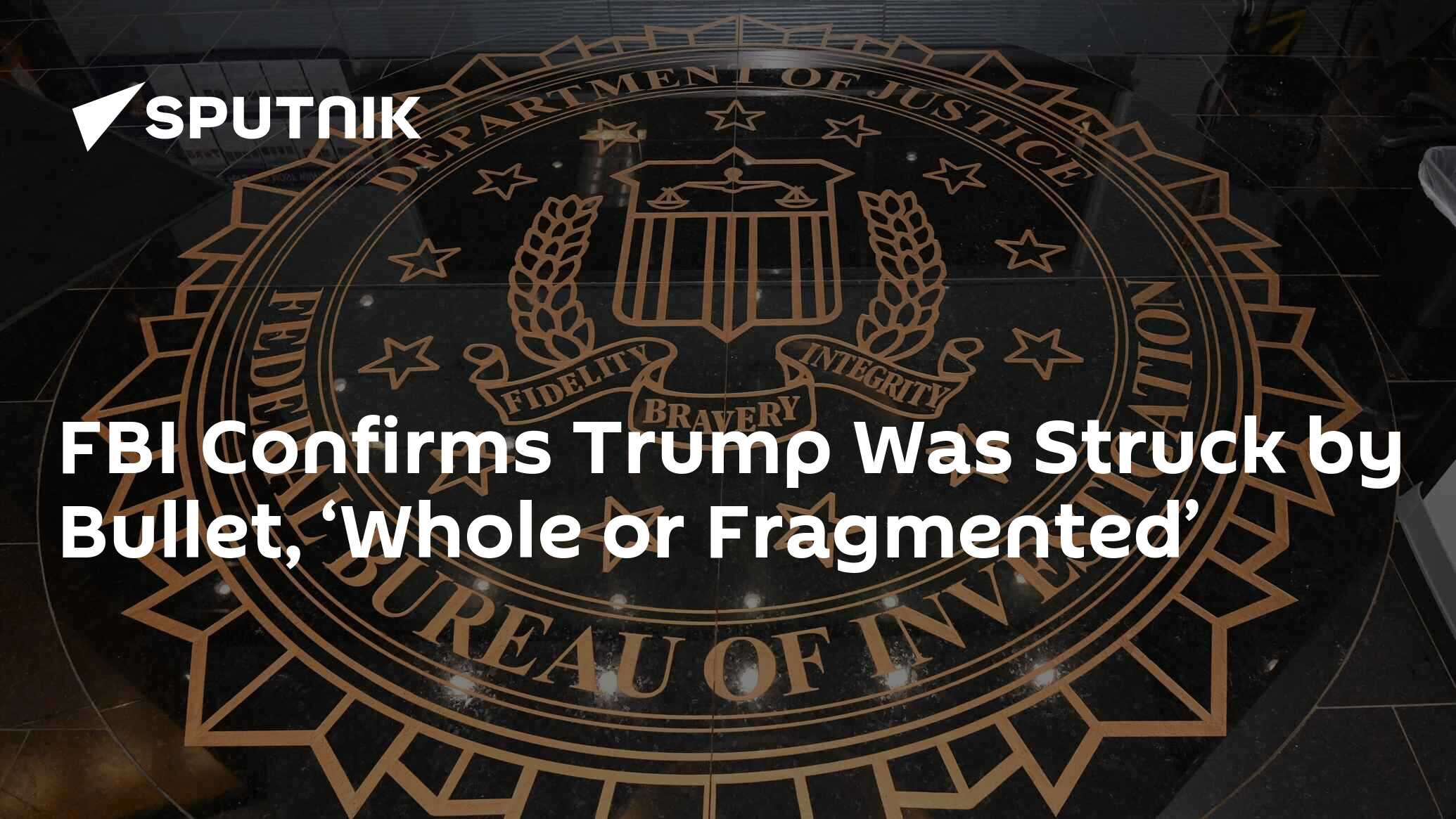 FBI Confirms Trump Was Struck by Bullet, ‘Whole or Fragmented’