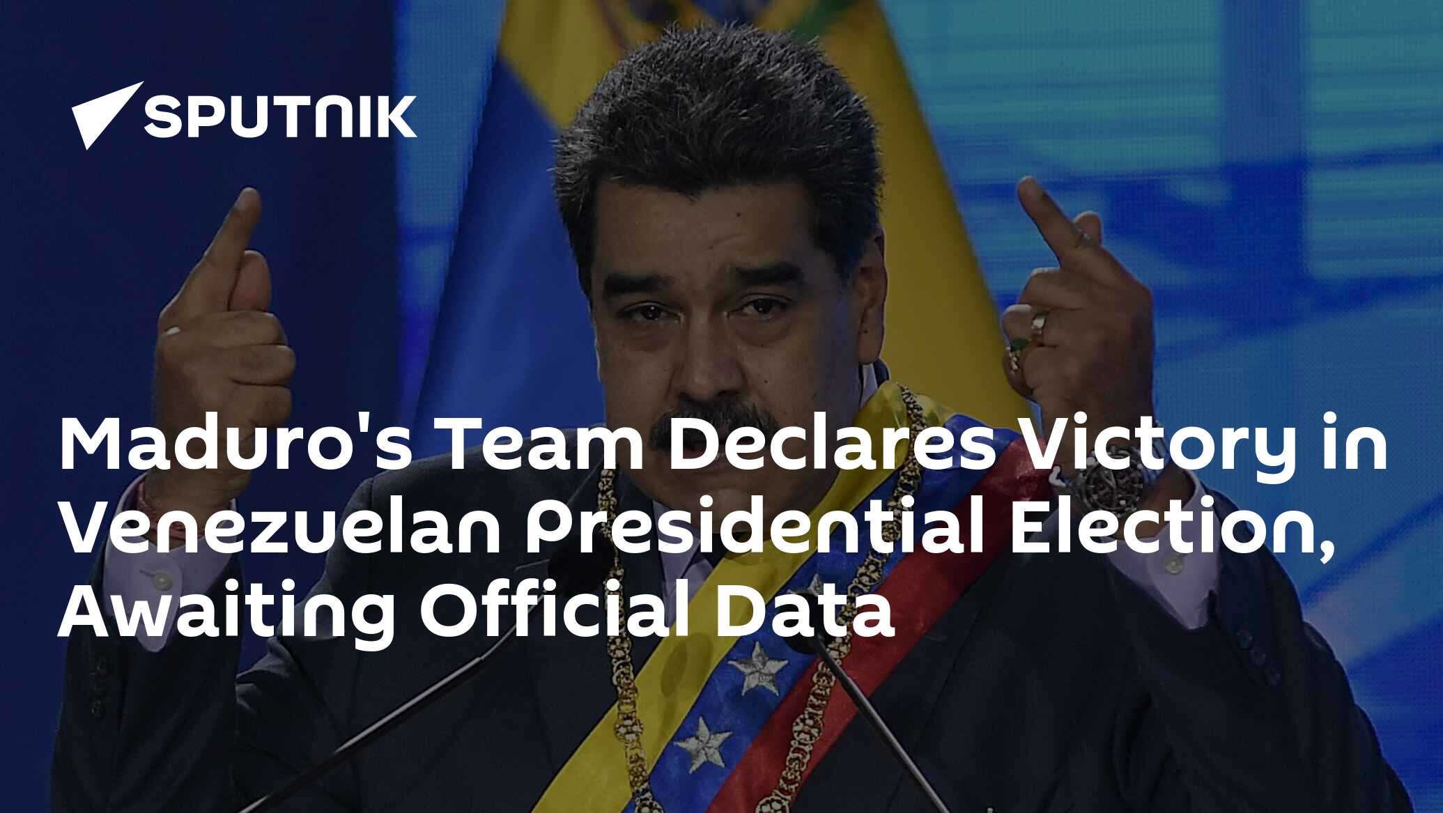 Maduro's Team Declares Victory in Venezuelan Presidential Election, Awaiting Official Data ...