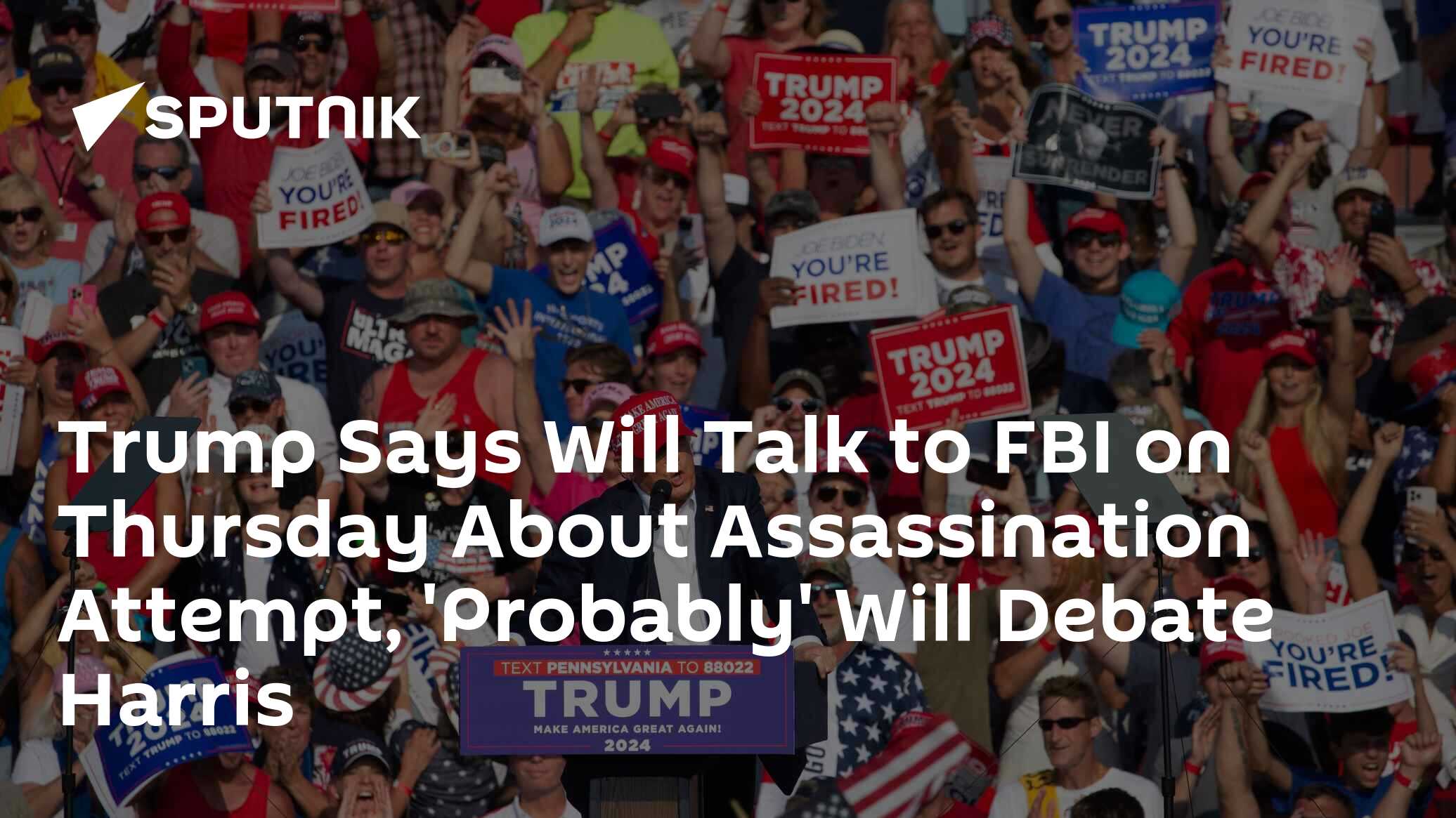 Trump Will Talk to FBI, Debate Harris