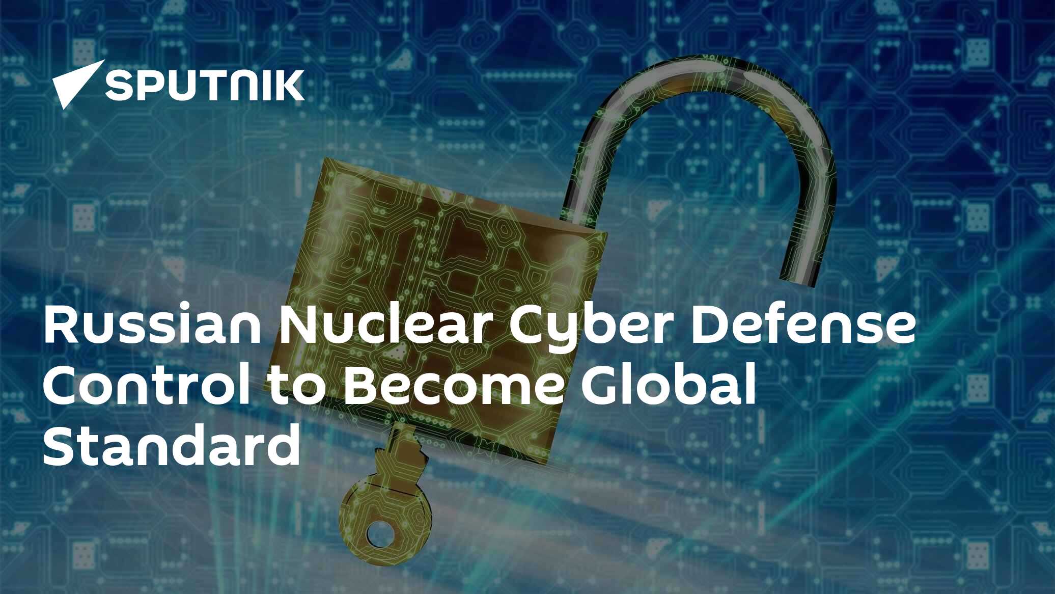 Russian Nuclear Cyber Defense Control to Become Global Standard - South ...