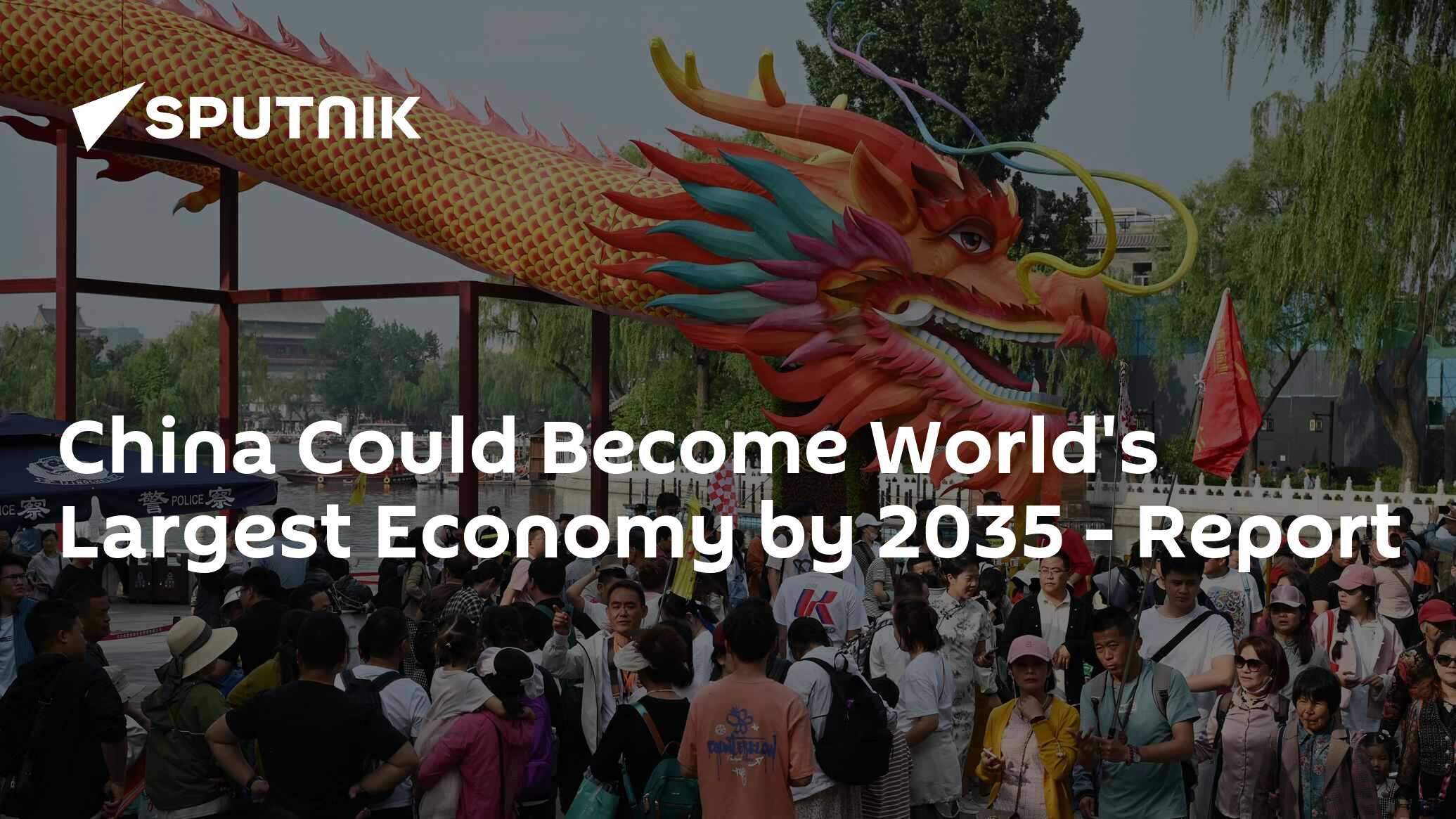 China Could Become World's Largest Economy by 2035 - Report