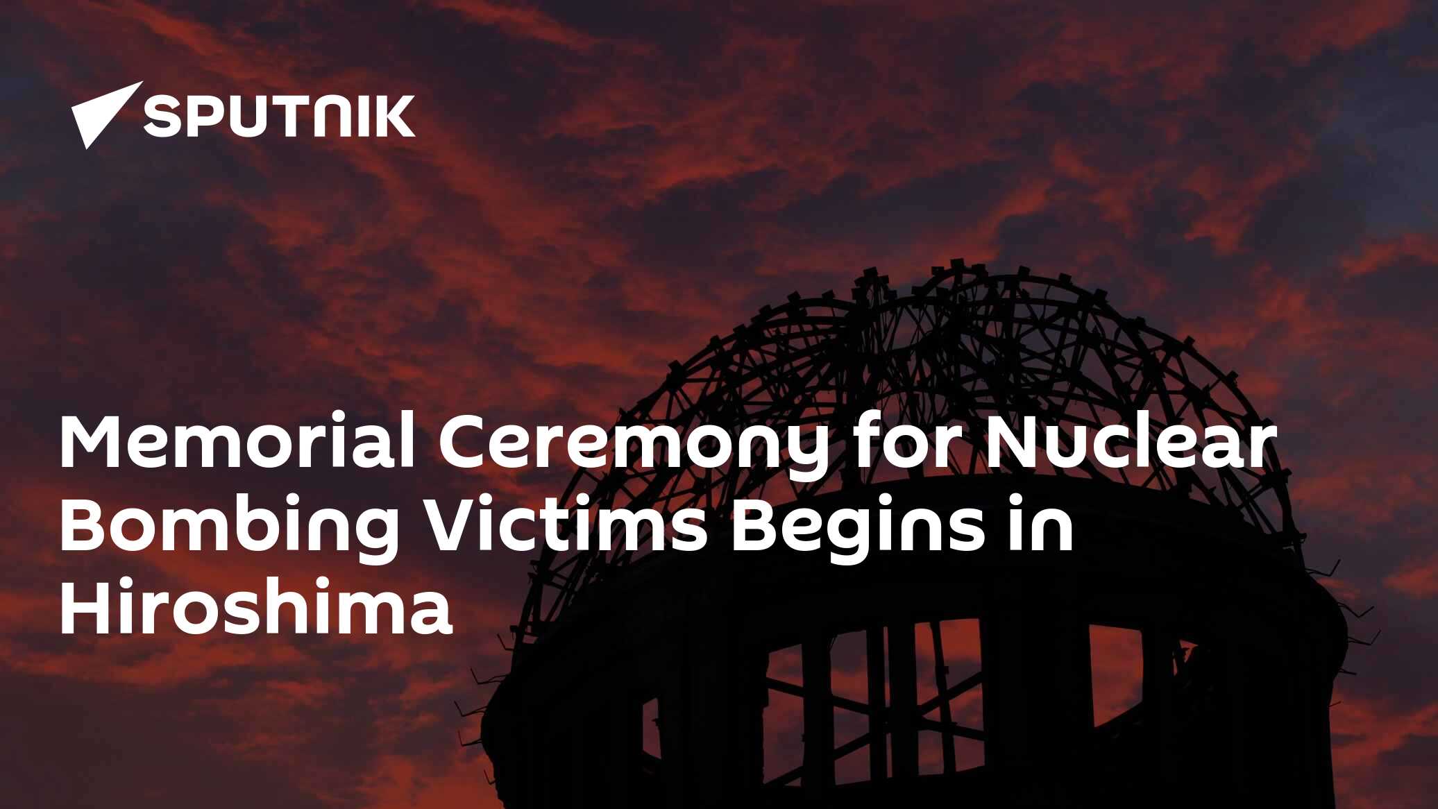 Memorial Ceremony for Nuclear Bombing Victims Begins in Hiroshima