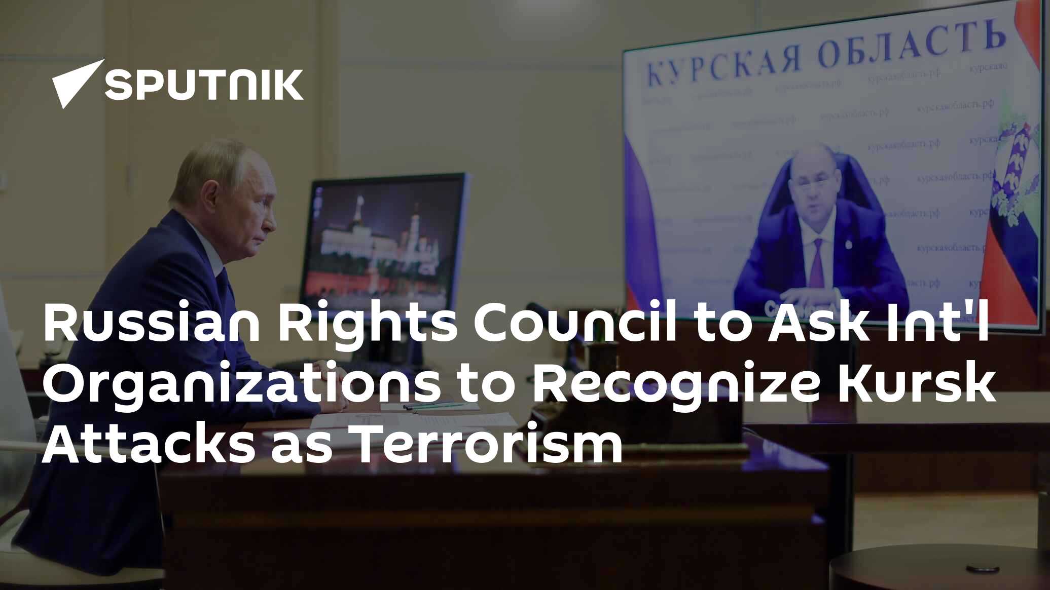 Russian Rights Council to Ask Int'l Organizations to Recognize Kursk ...