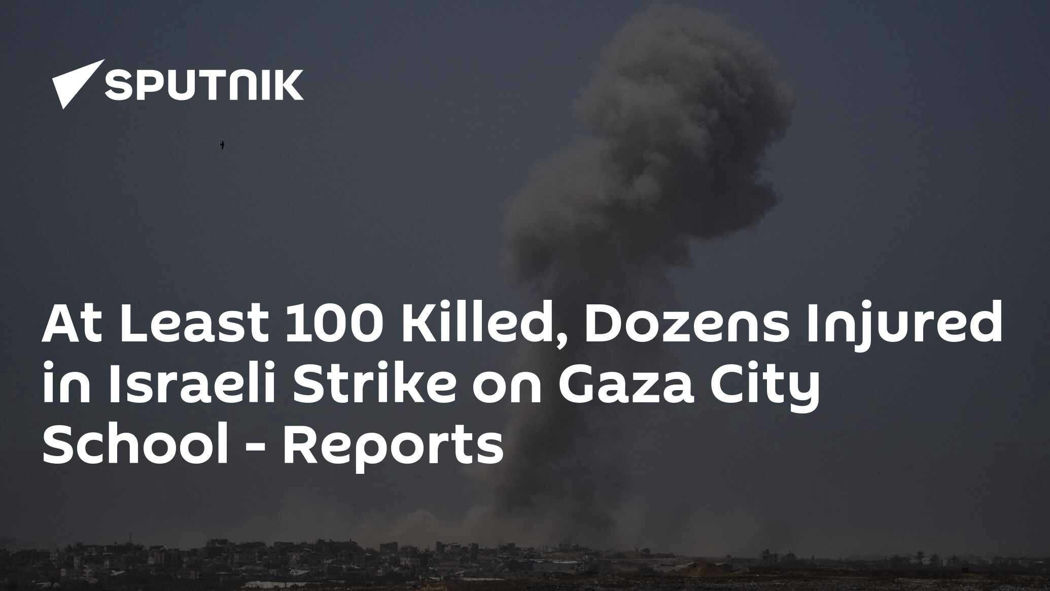 At Least 100 Killed, Dozens Injured in Israeli Strike on Gaza City ...