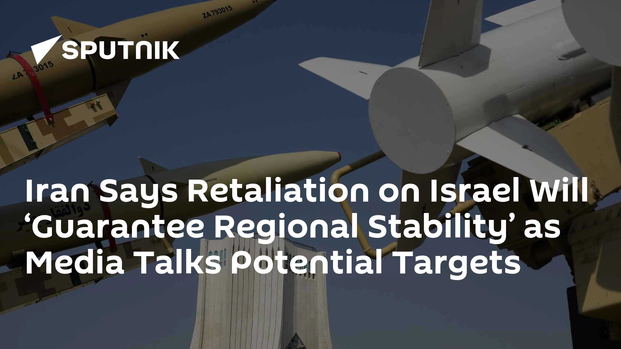 Iran Says Retaliation on Israel Will ‘Guarantee Regional Stability’ as ...