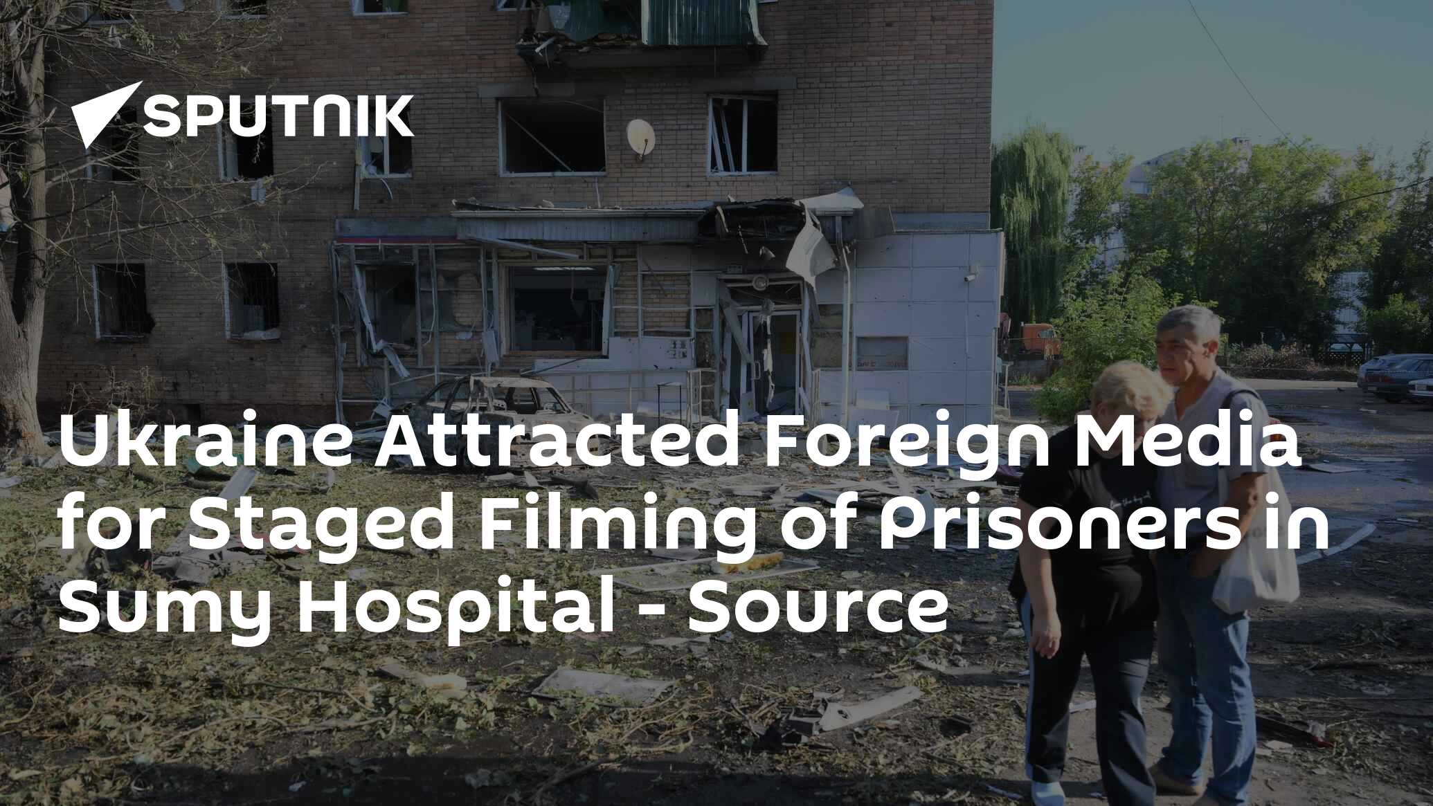 Ukraine Attracted Foreign Media for Staged Filming of Prisoners in Sumy ...