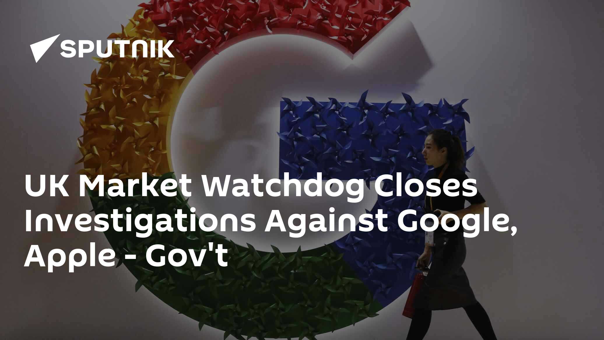 UK Market Watchdog Closes Investigations Against Google, Apple - Gov't