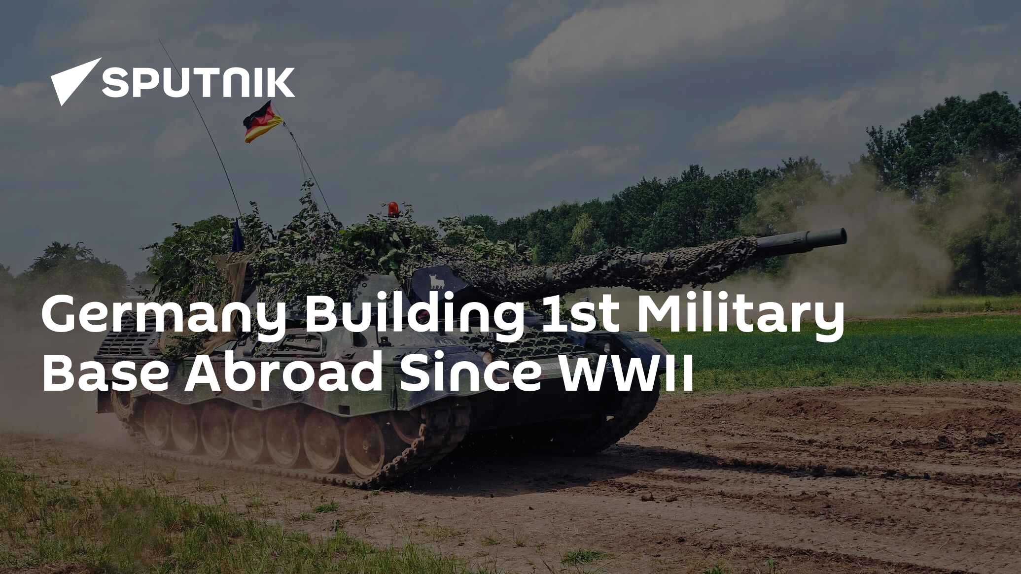 Germany Building 1st Military Base Abroad Since WWII