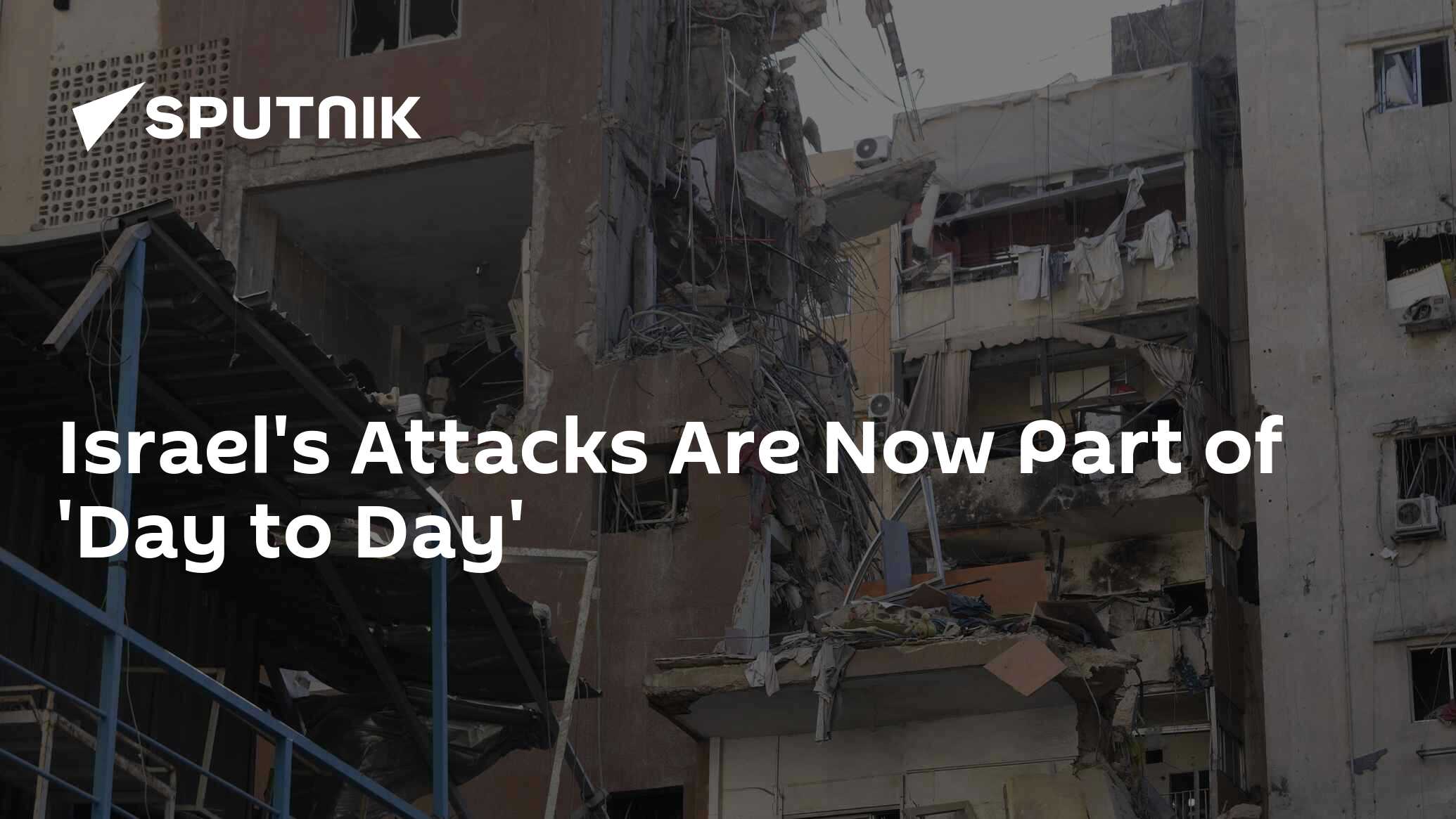 Israel's Attacks Are Now Part of 'Day to Day'