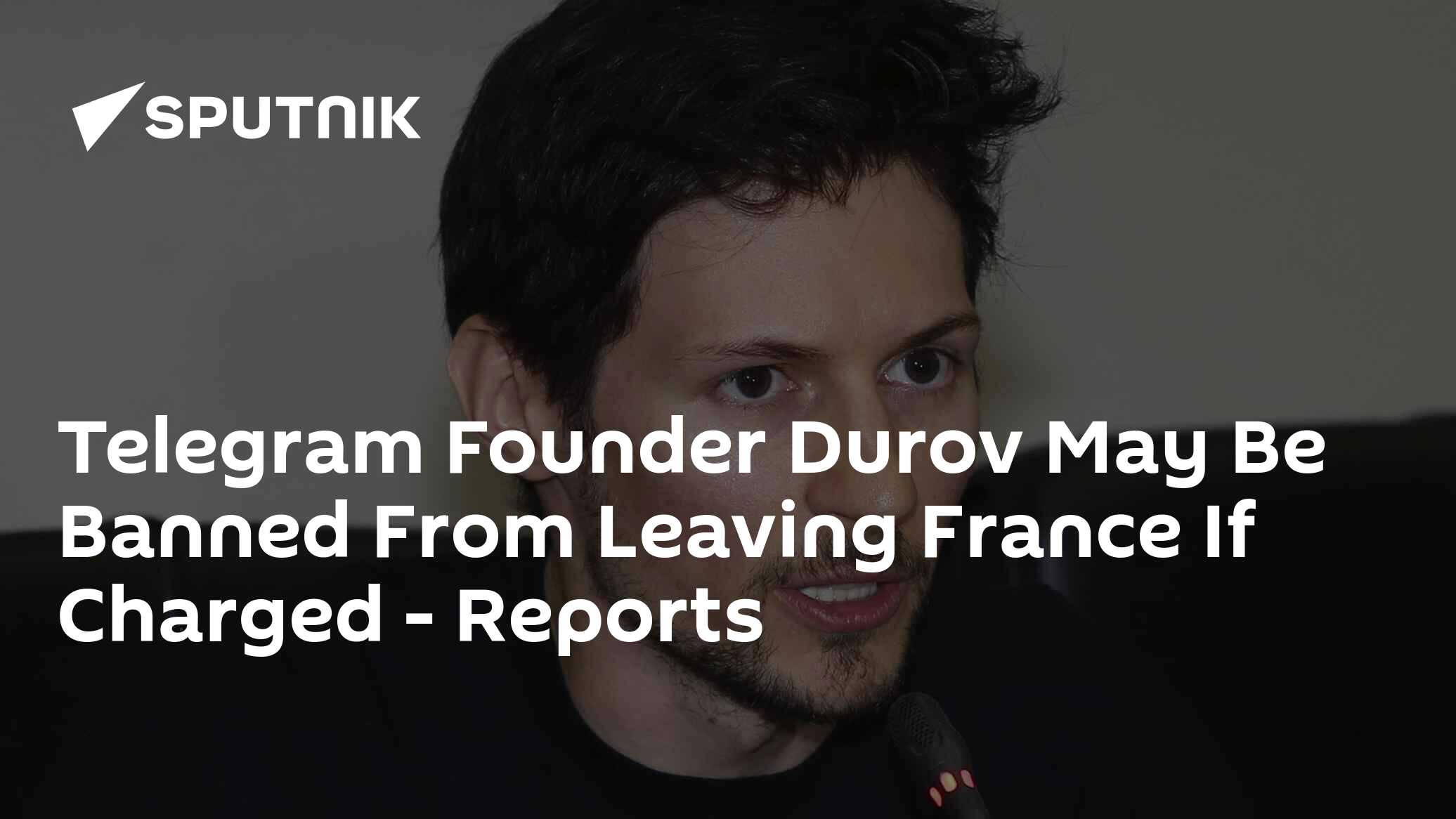 Telegram Founder May Be Banned From Leaving France if Charged