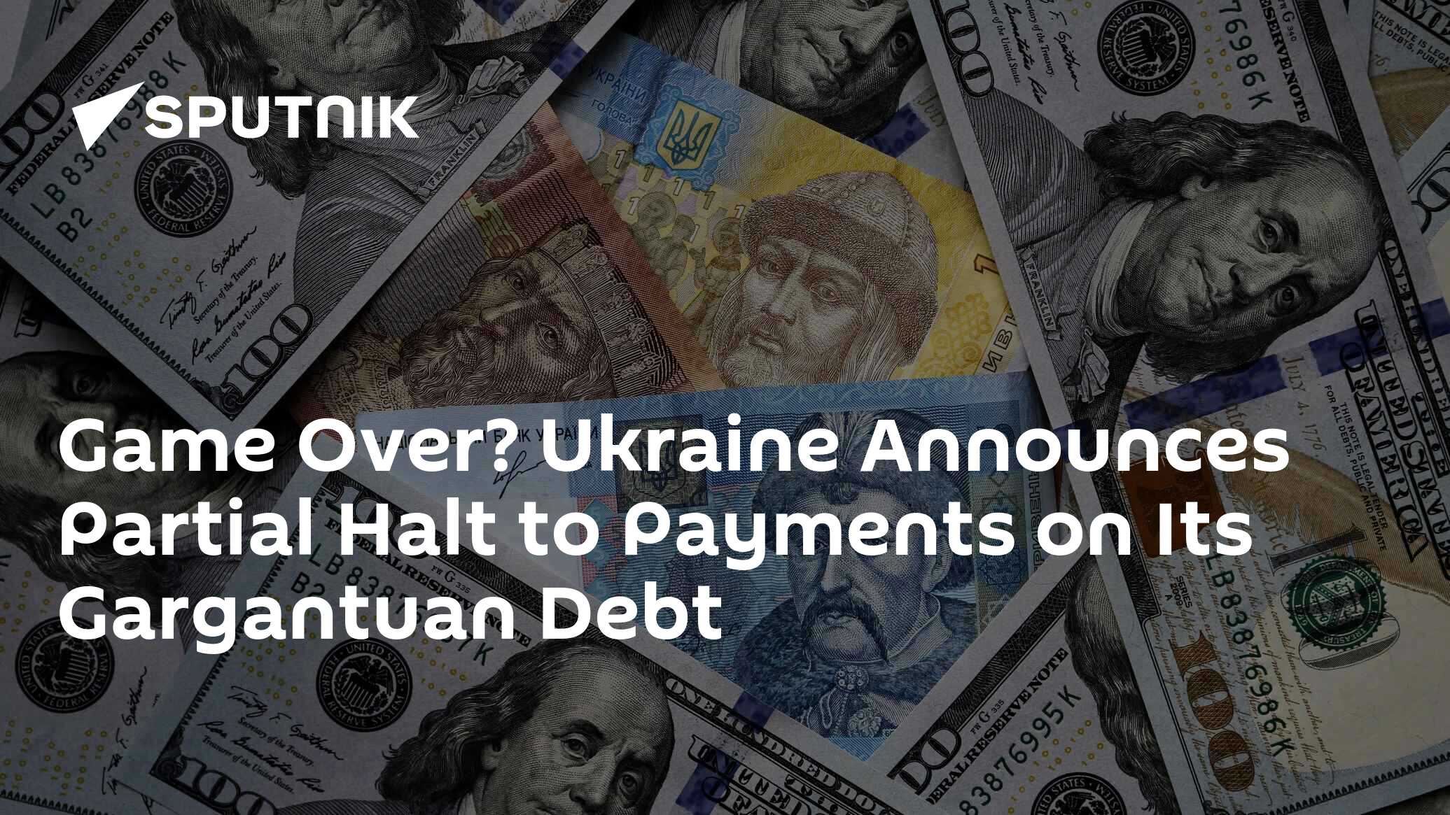 Game Over? Ukraine Announces Partial Halt to Payments on Its Gargantuan ...