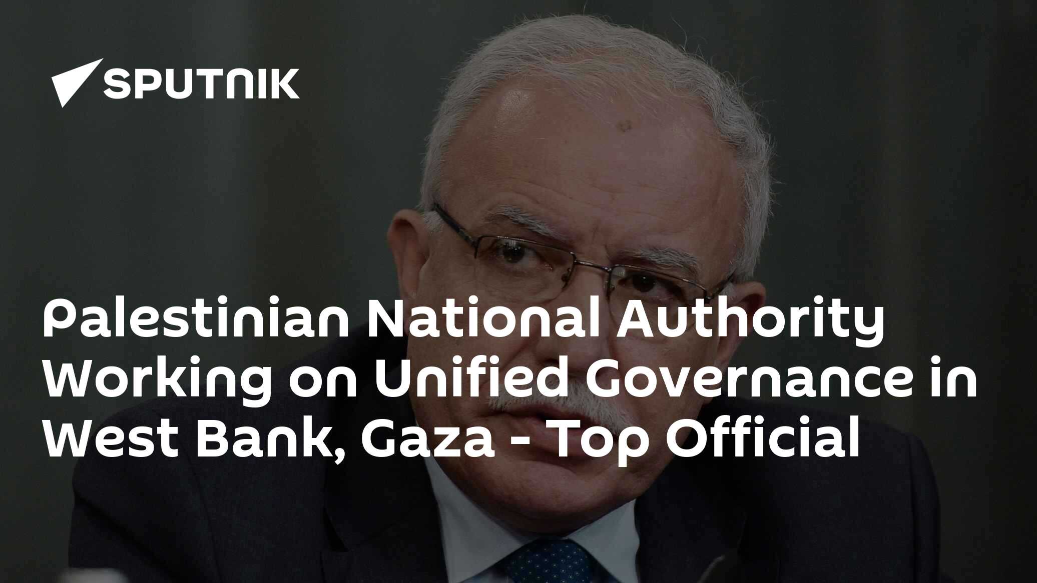Palestinian National Authority Working for Unified Governance in West ...