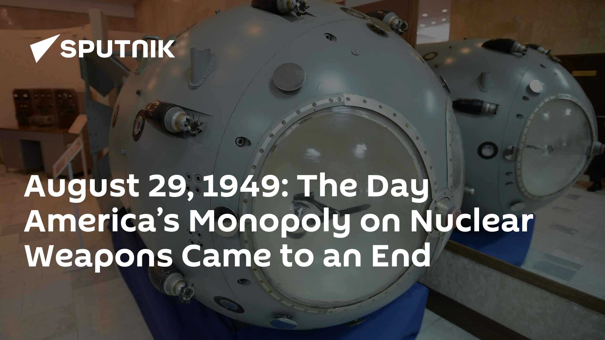 August 29, 1949: The Day America’s Monopoly on Nuclear Weapons Came to ...
