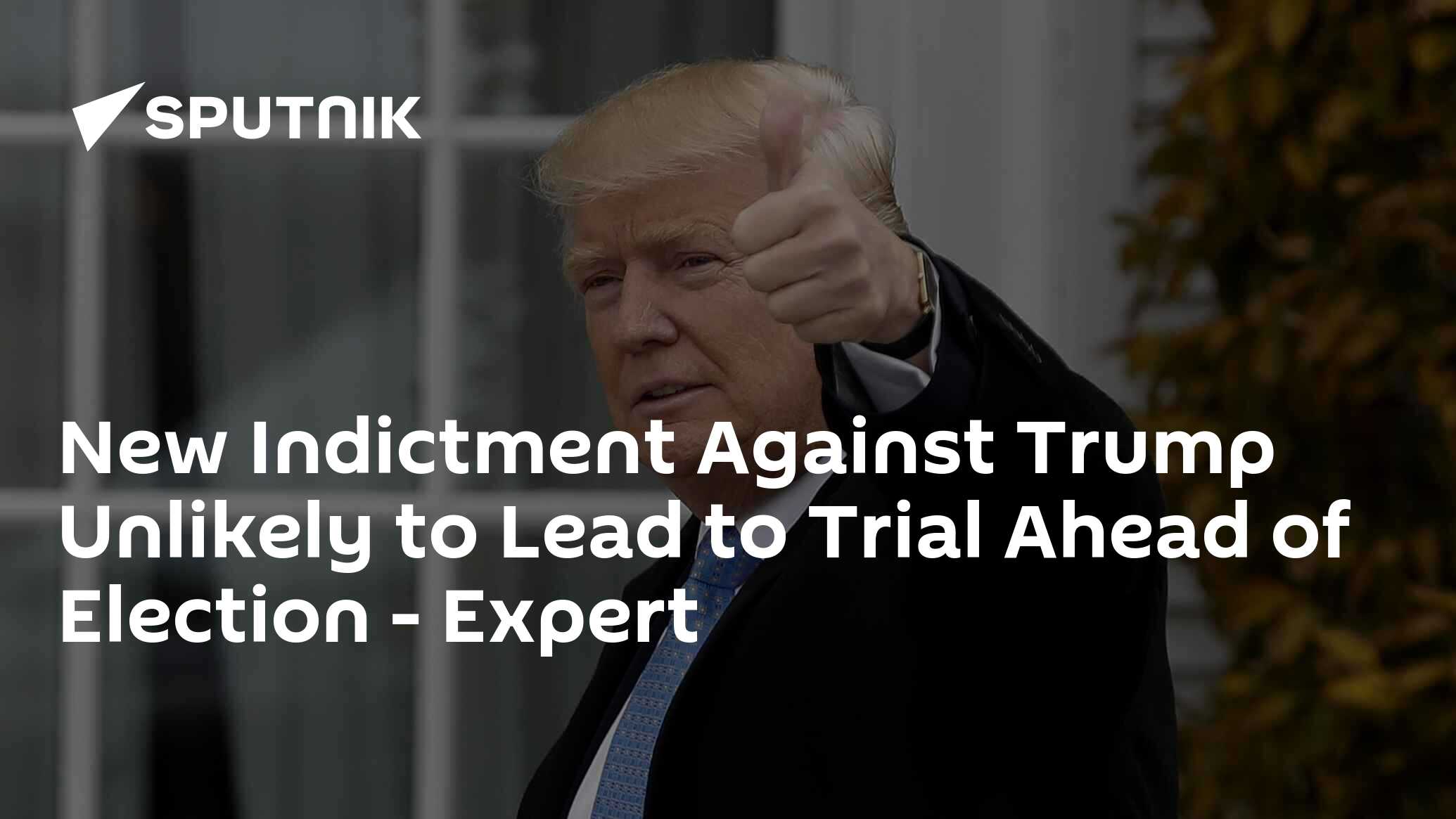 New Indictment Against Trump Unlikely to Lead to Trial Ahead of ...