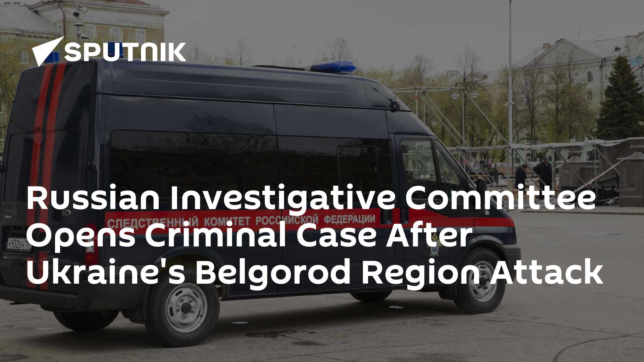 Russian Investigative Committee Opens Criminal Case After Ukraine's ...