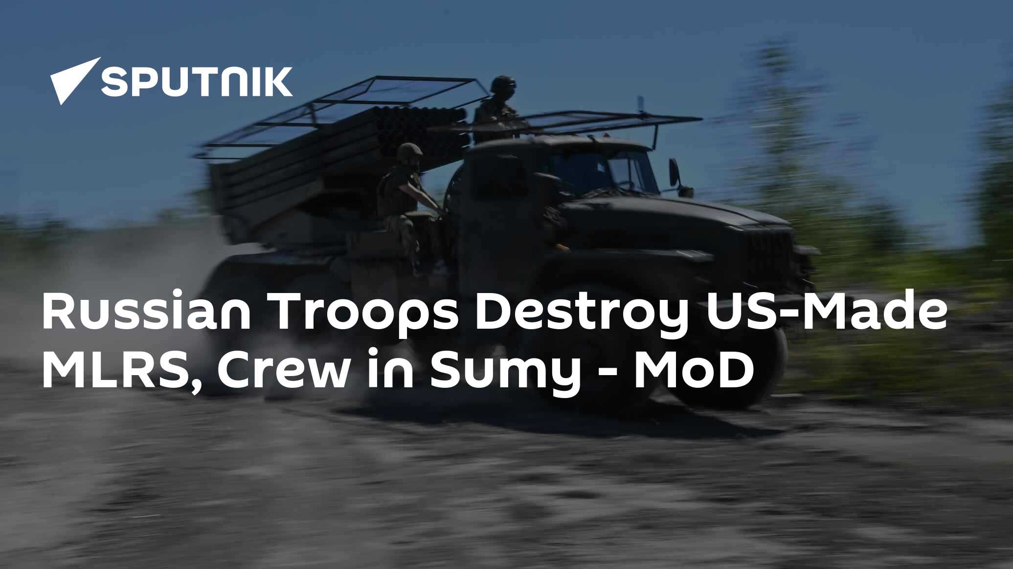 Russian Troops Destroy US-Made MLRS, Crew in Sumy - MoD - South Africa ...