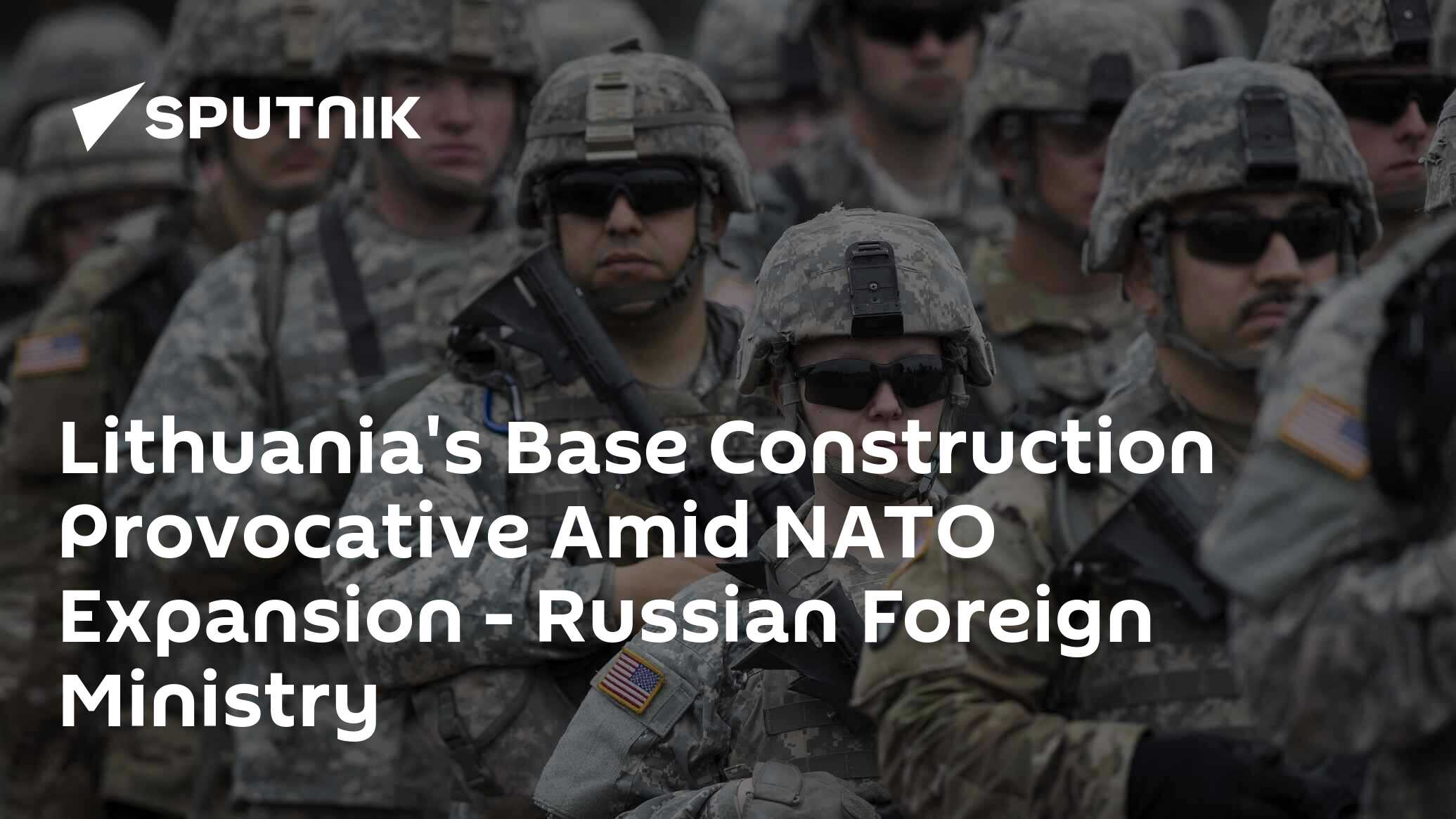 Lithuania's Base Construction Provocative Amid NATO Expansion - Russian ...