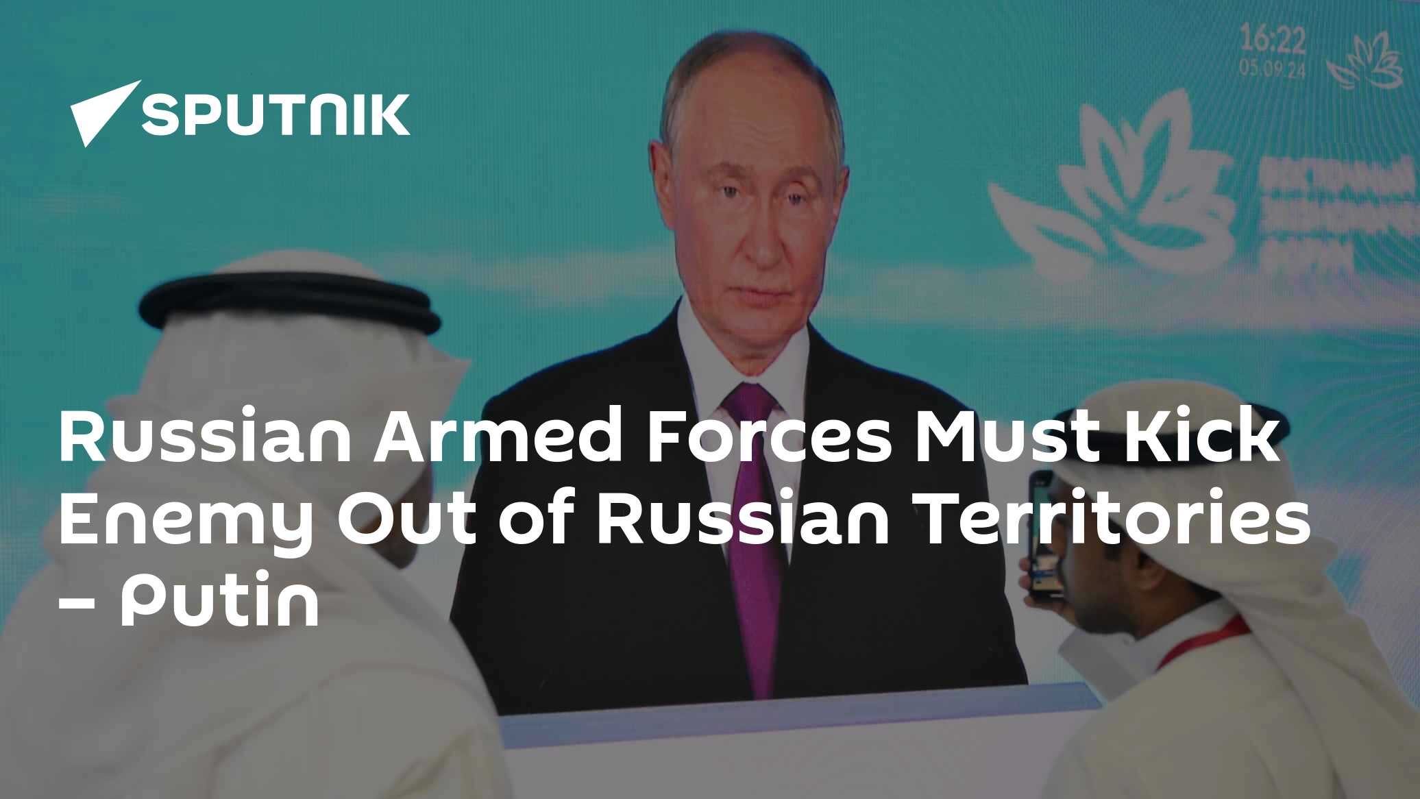 Russian Armed Forces Must Kick Enemy Out of Russian Territories – Putin