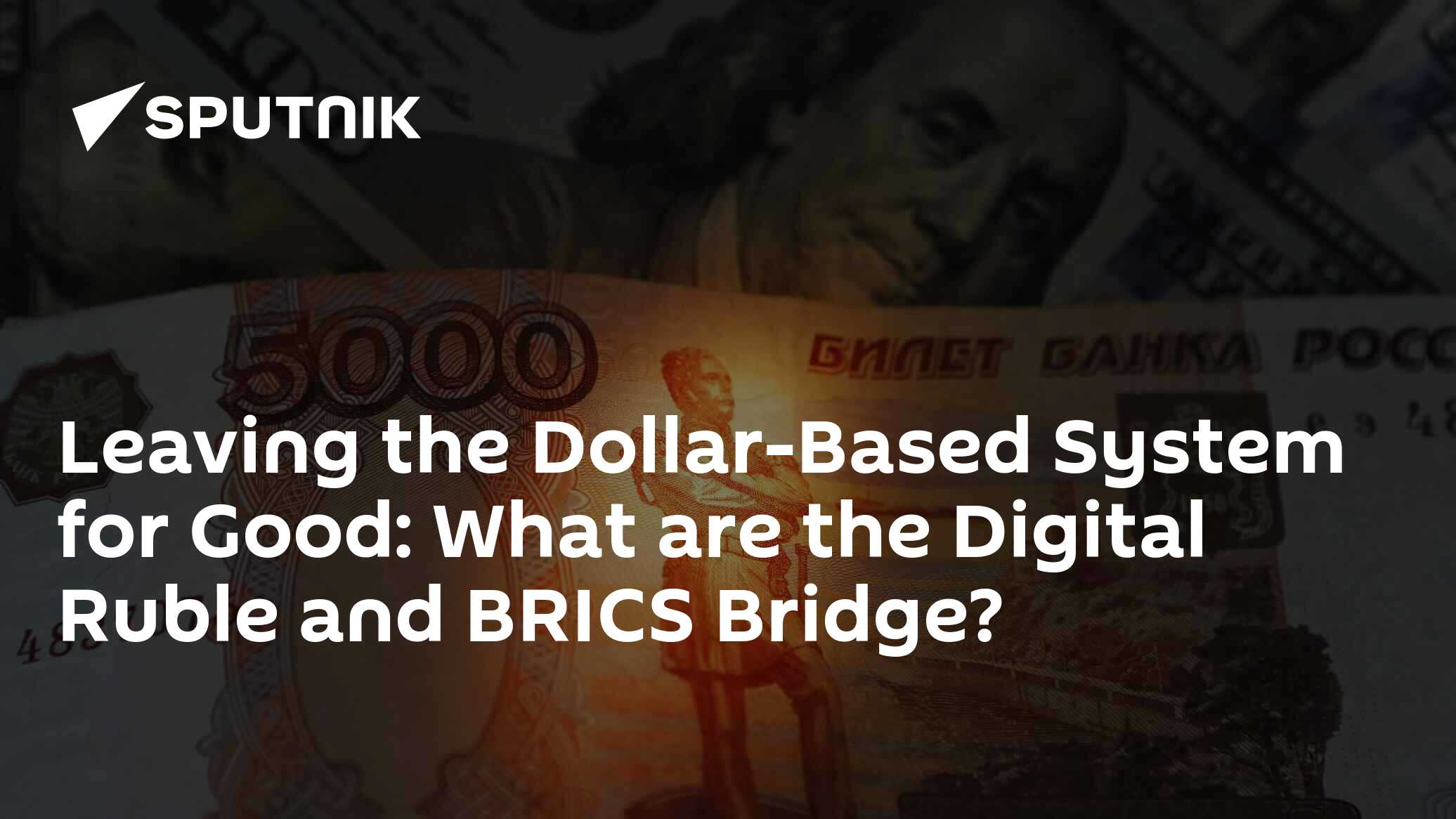 Leaving the Dollar-Based System for Good: What are the Digital Ruble ...