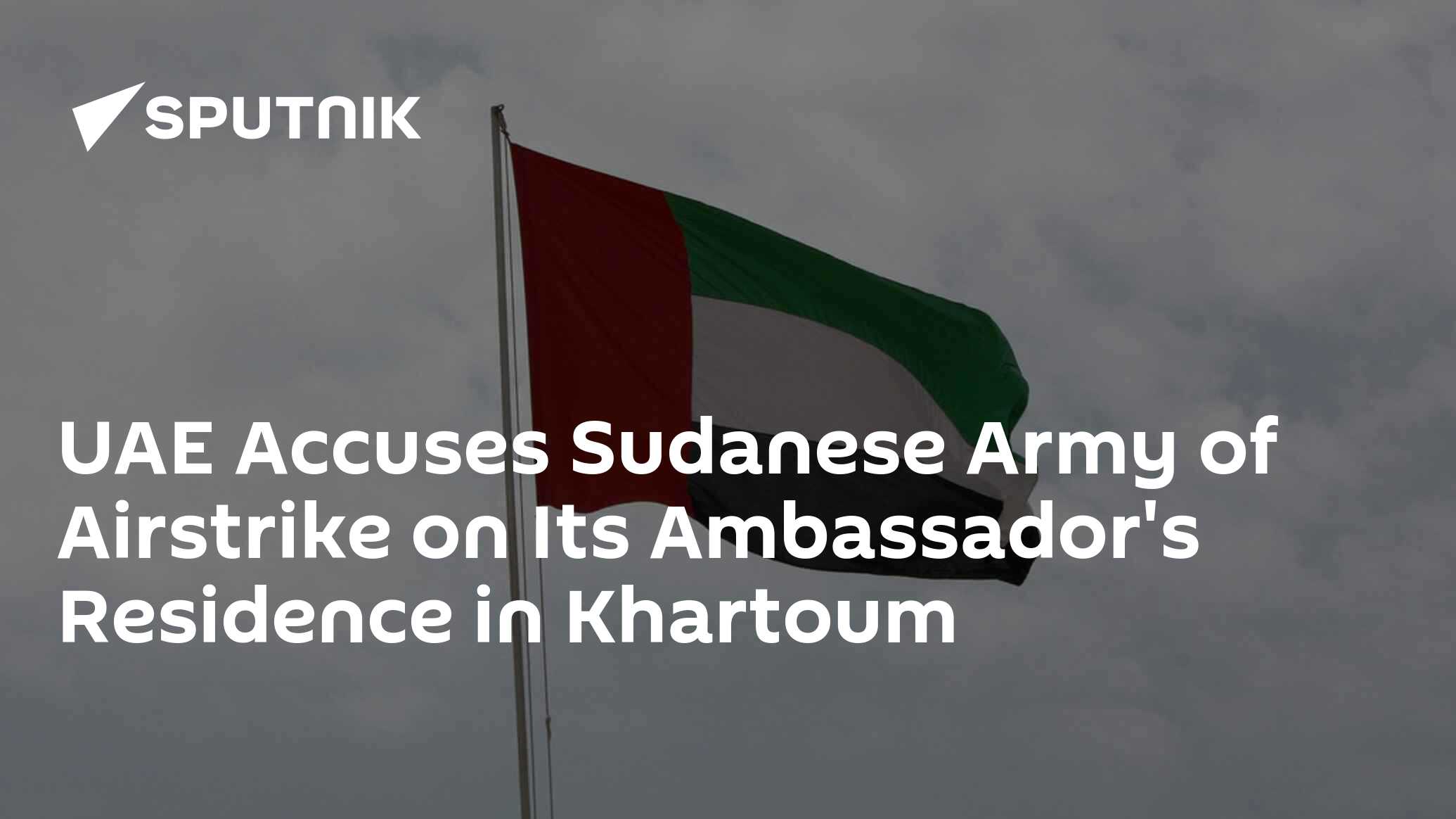 UAE Accuses Sudanese Army of Attack on Ambassador's Residence