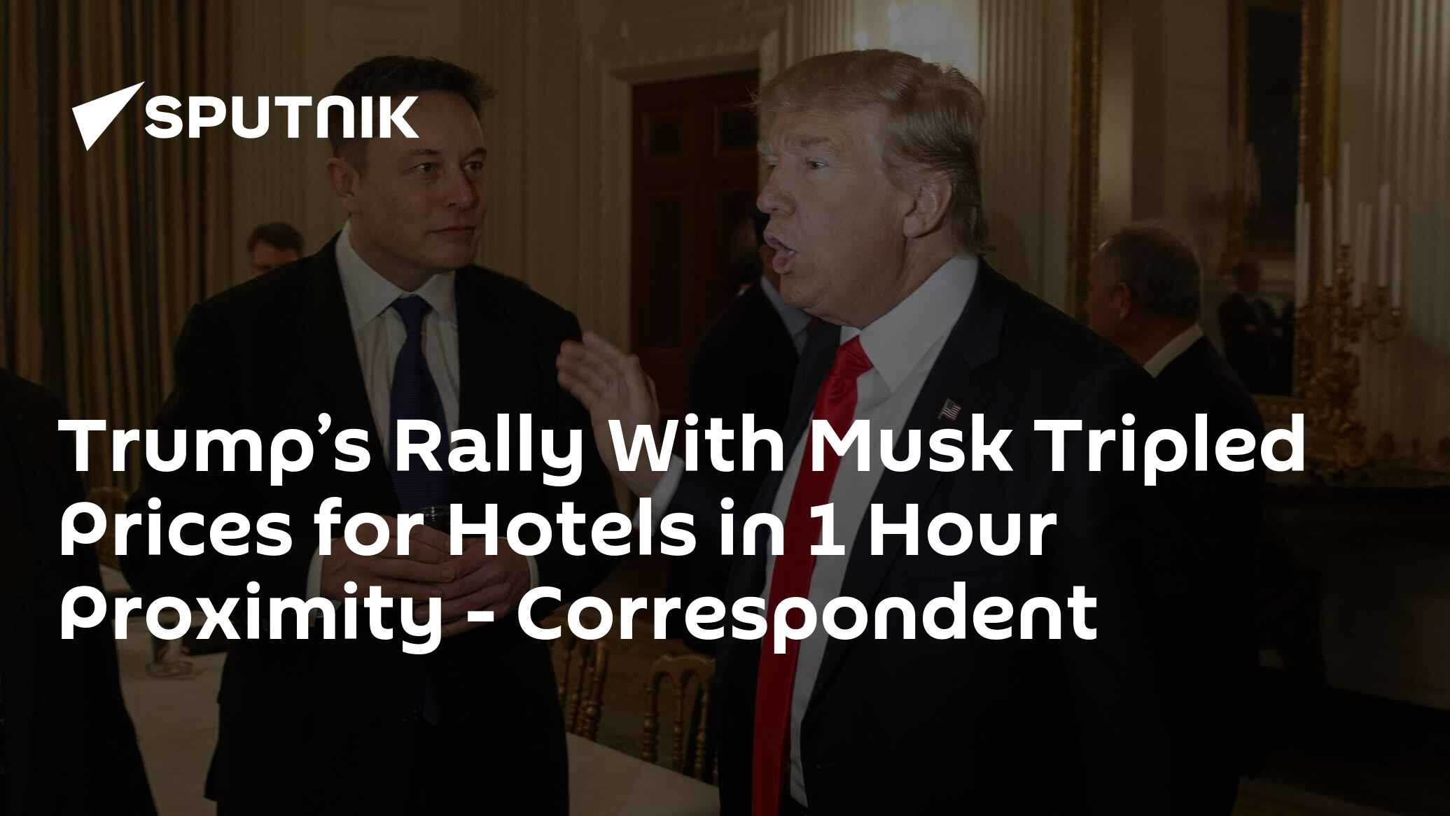 Trump’s Rally With Musk Tripled Prices for Hotels in 1 Hour Proximity ...